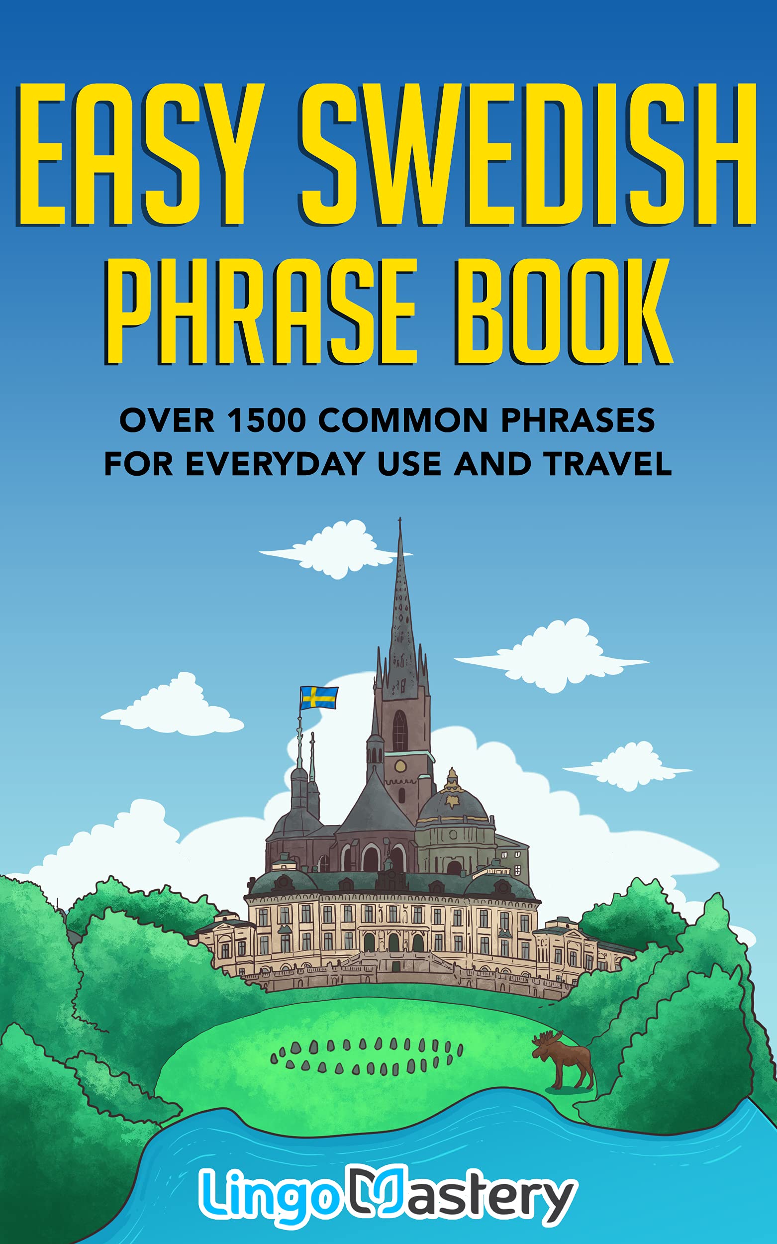Easy Swedish Phrase Book: Over 1500 Common Phrases For Everyday Use And ...