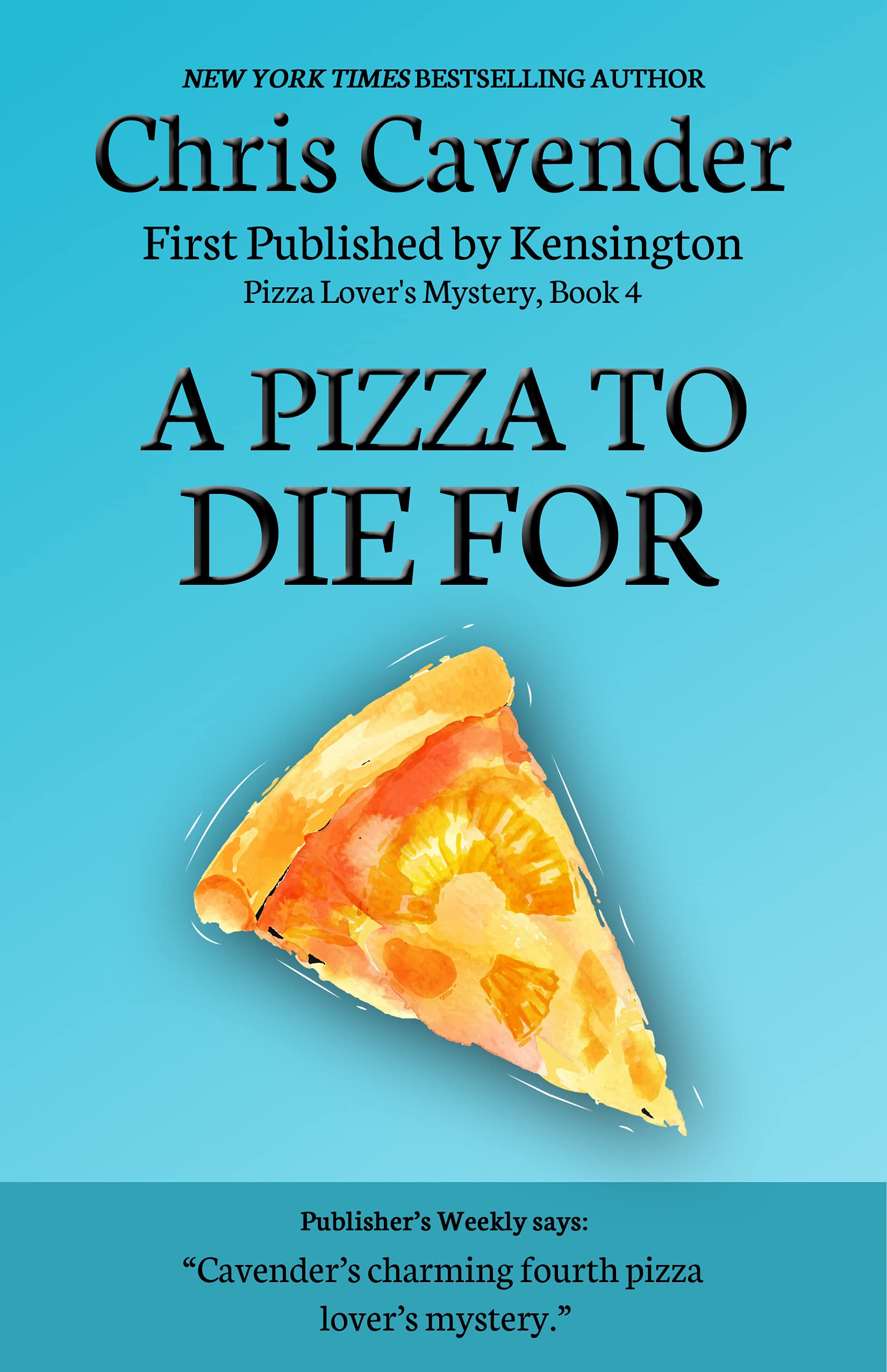 A Pizza To Die For: Pizza Lover's Mystery 4 by Chris Cavender | Goodreads