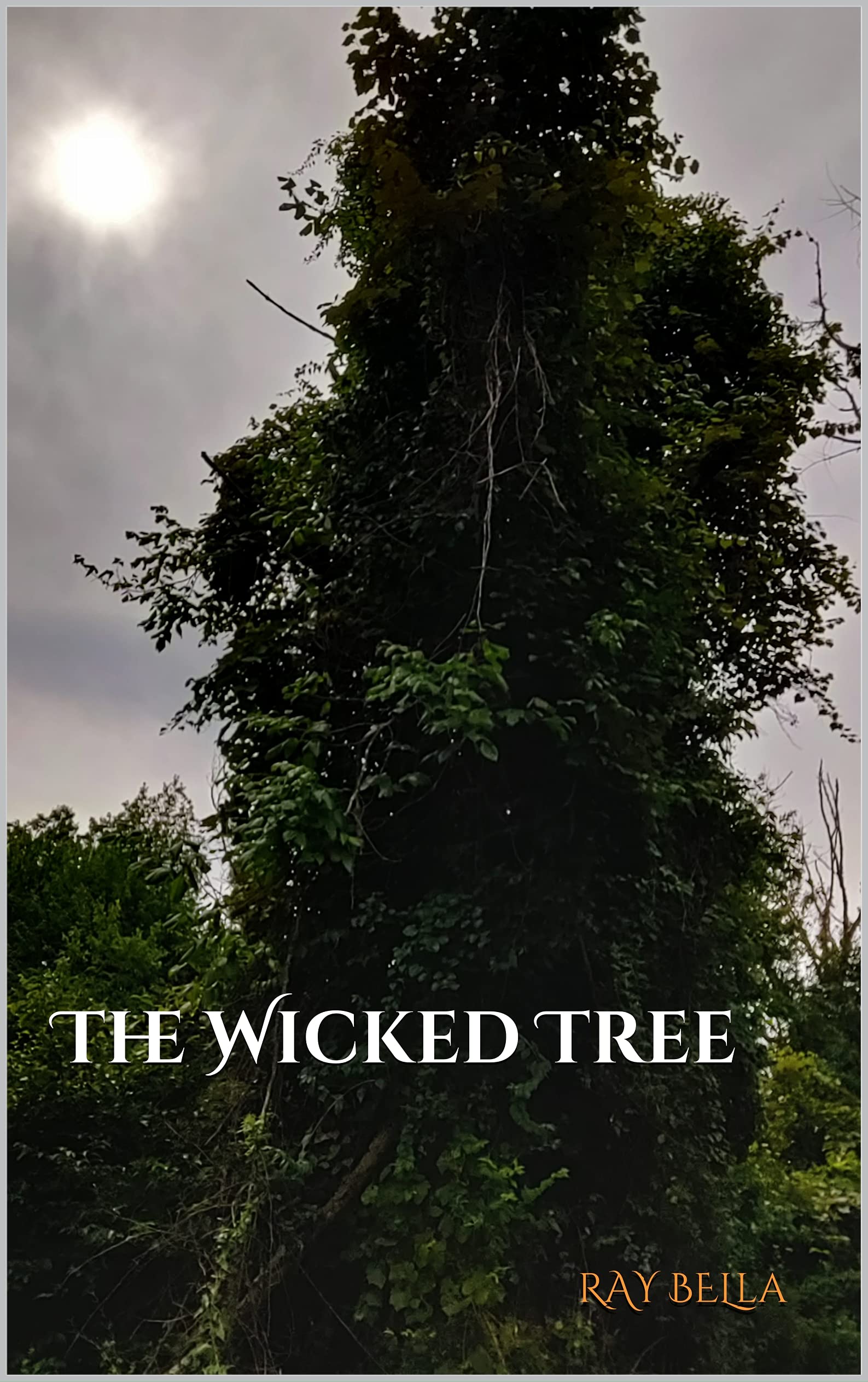 The Wicked Tree: Where the Witches be by Ray Bella | Goodreads