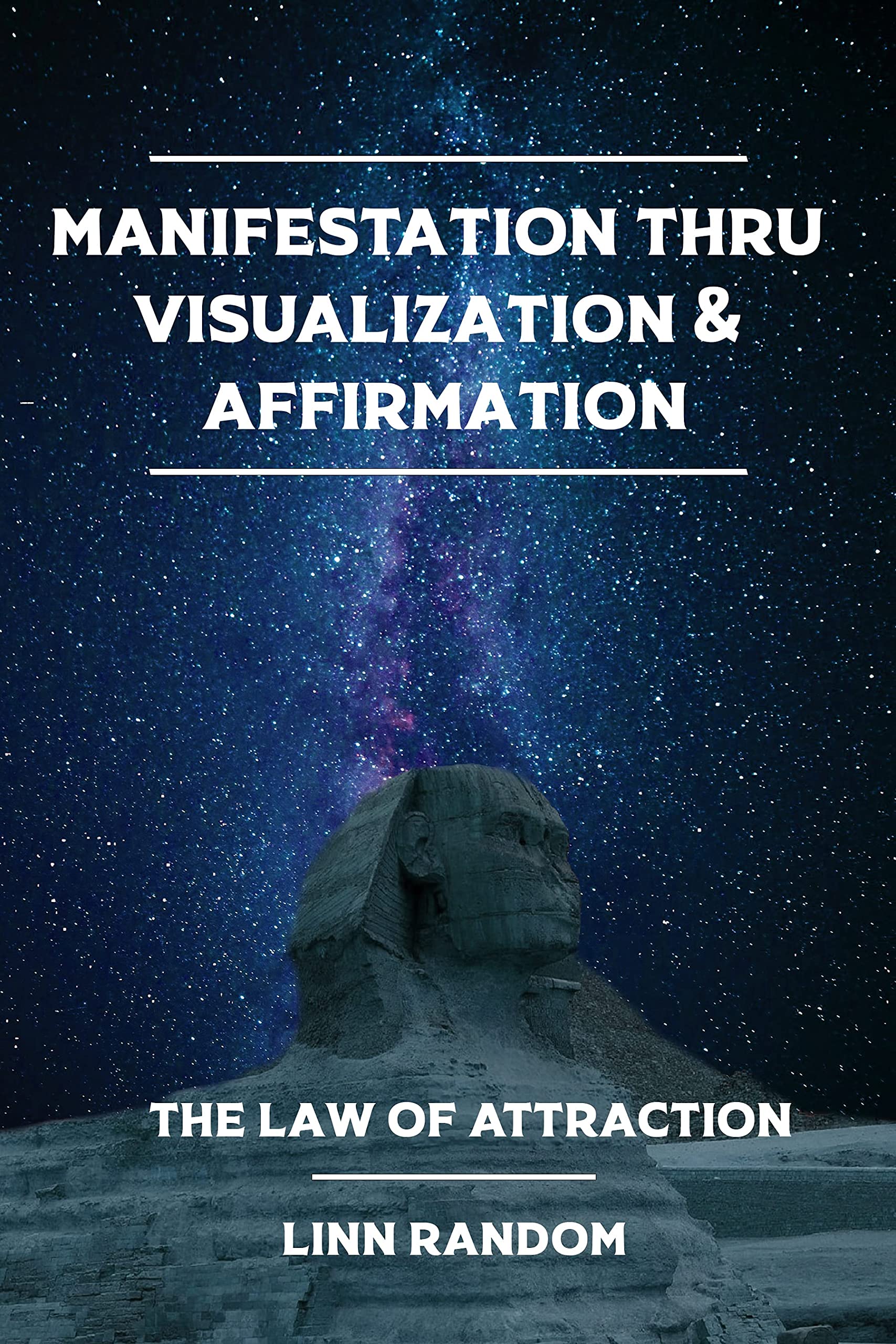 Manifestation Thru Visualization & Affirmation: The Law of Attraction ...