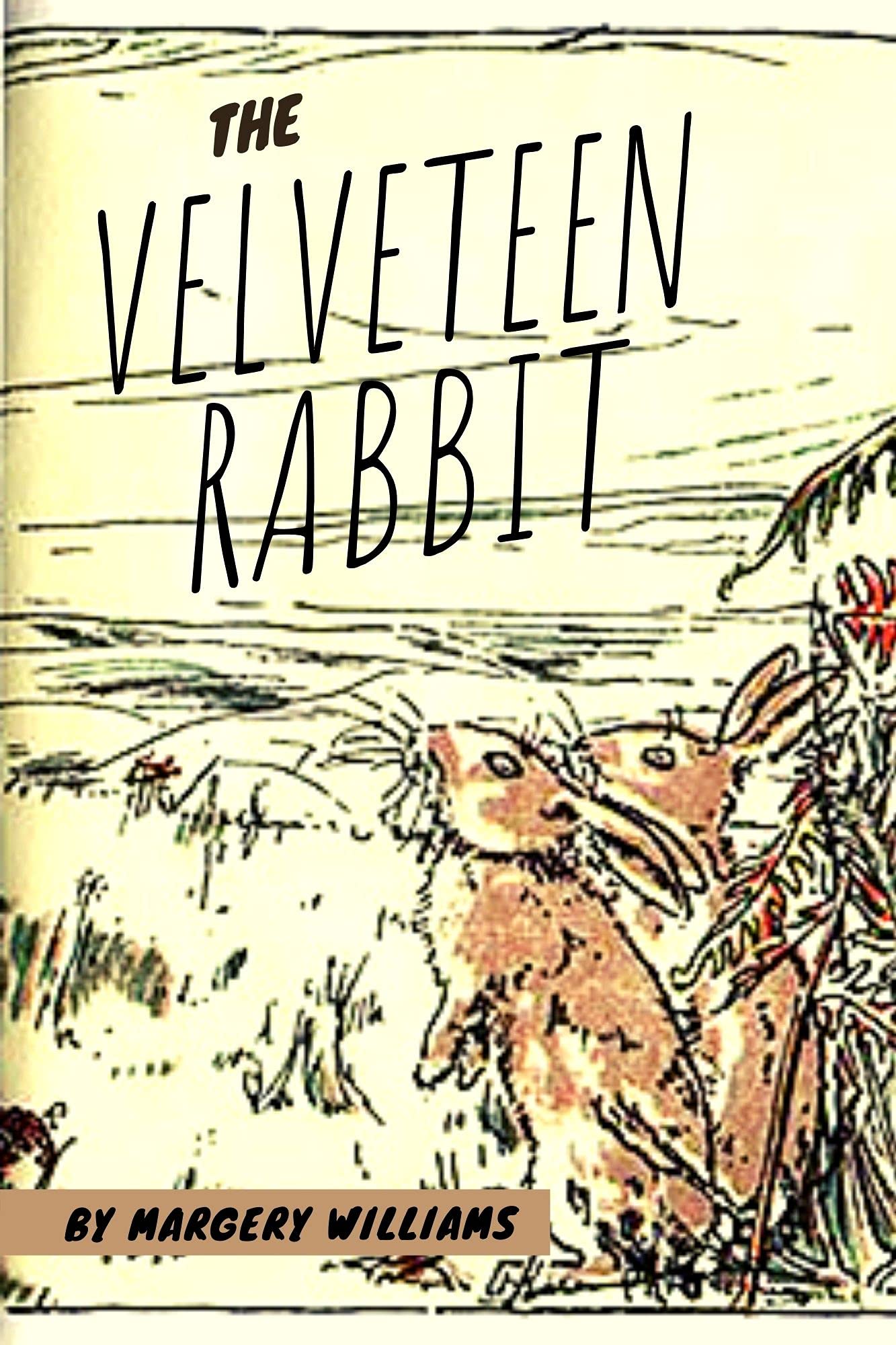 The Velveteen Rabbit: With original illustrations by Margery Williams ...