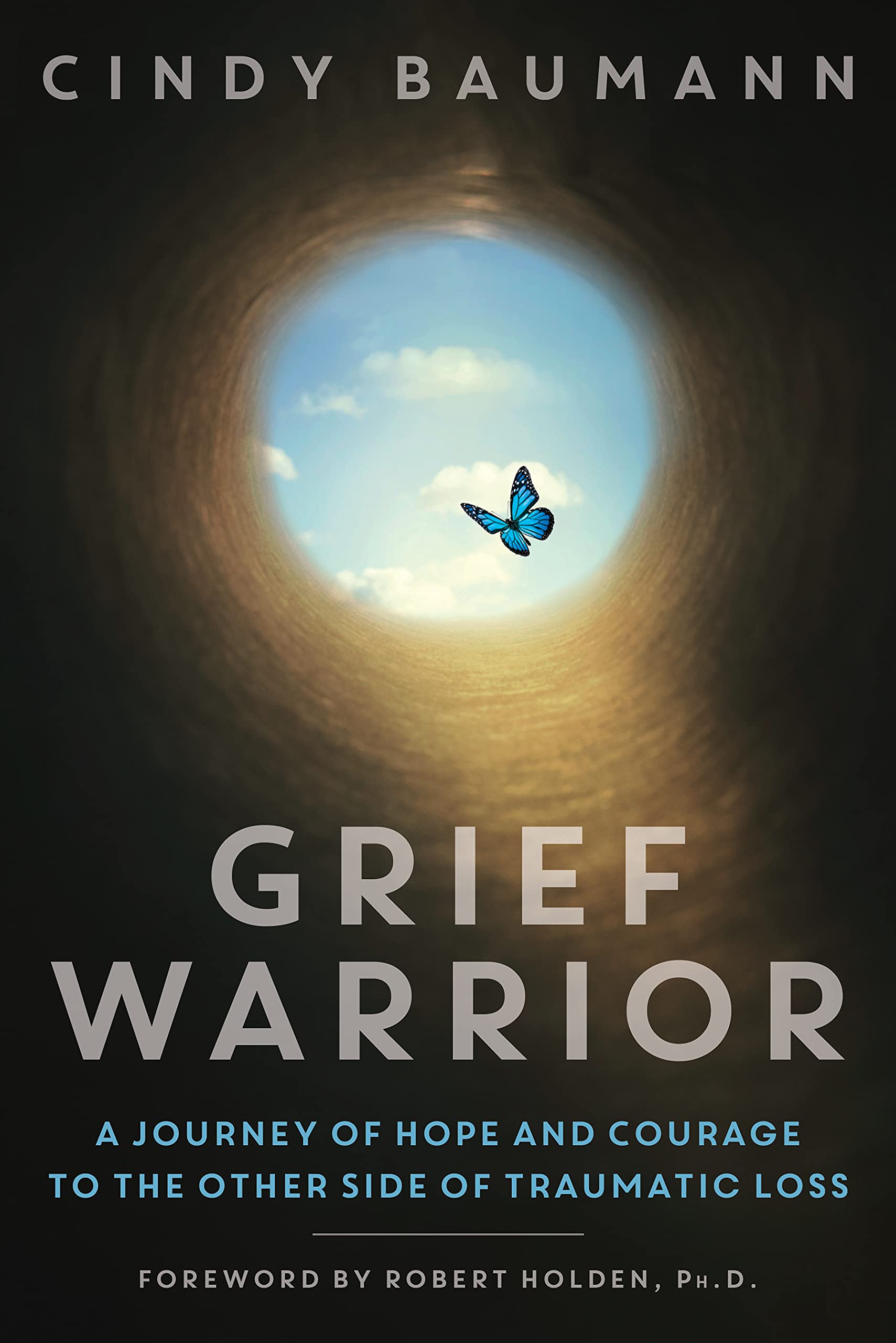 Grief Warrior: A Journey of Hope and Courage to the Other Side of ...