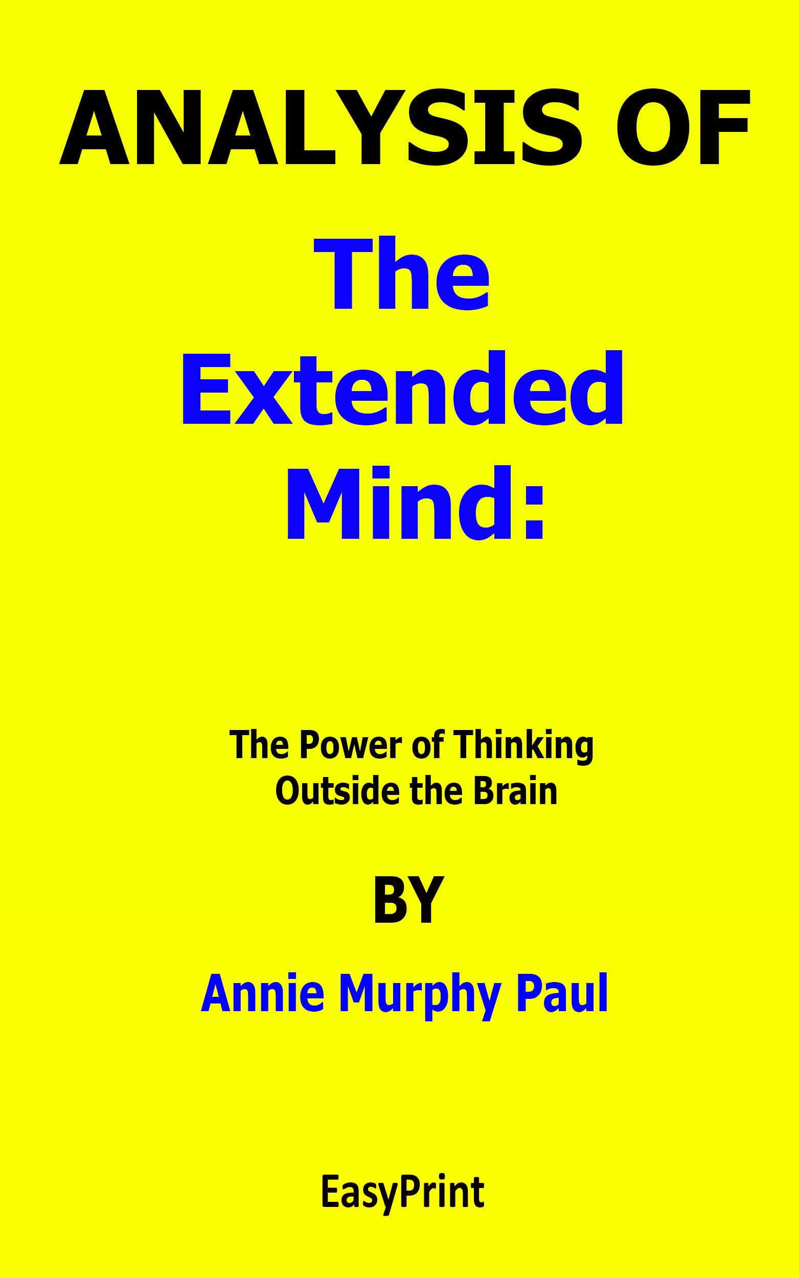 ANALYSIS OF The Extended Mind The Power of Thinking Outside the Brain ...