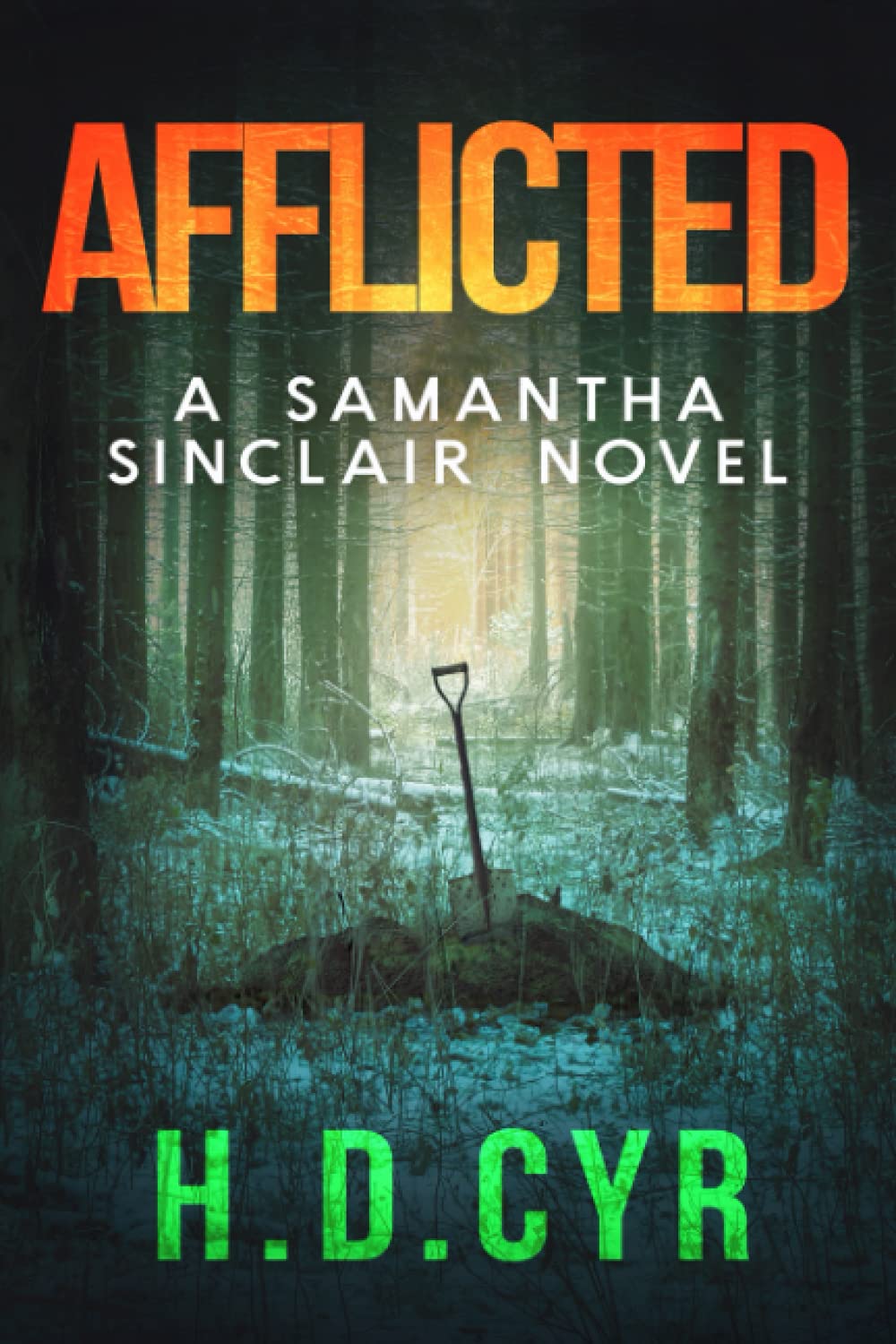 Afflicted: A Samantha Sinclair Novel by H D Cyr | Goodreads