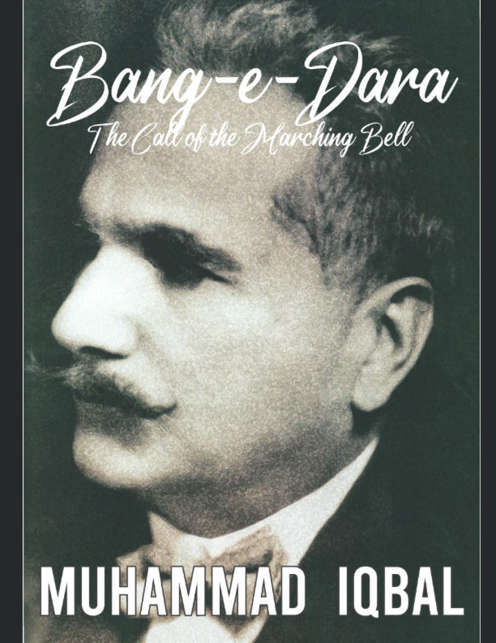 Bang-e-Dara: The Call of the Marching Bell by Allama Muhammad Iqbal | Goodreads