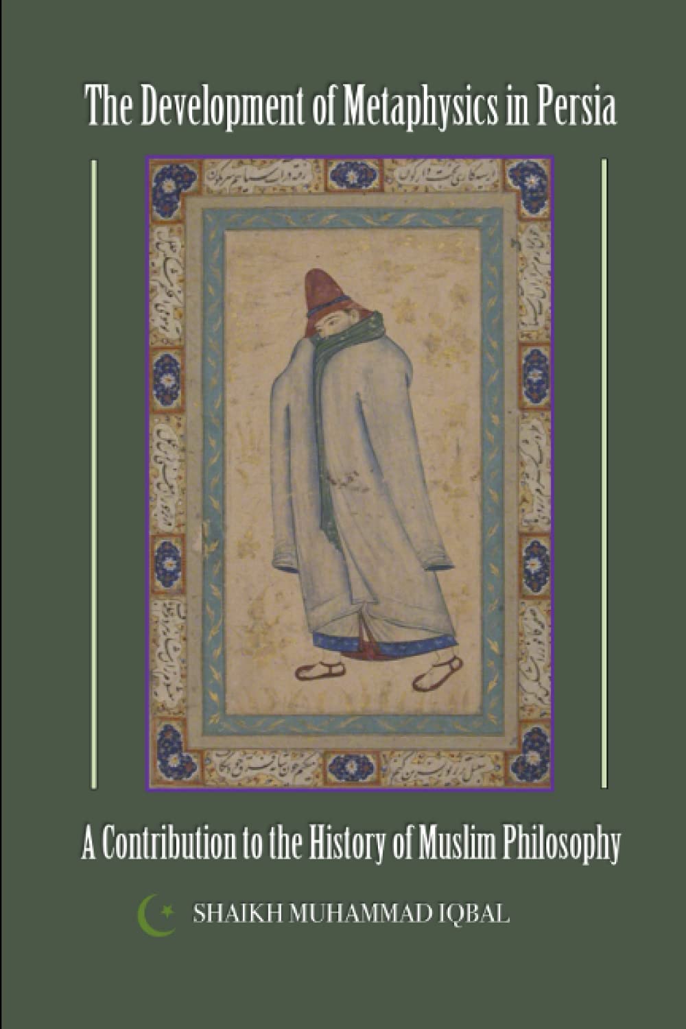 The Development of Metaphysics in Persia: A Contribution to the History ...
