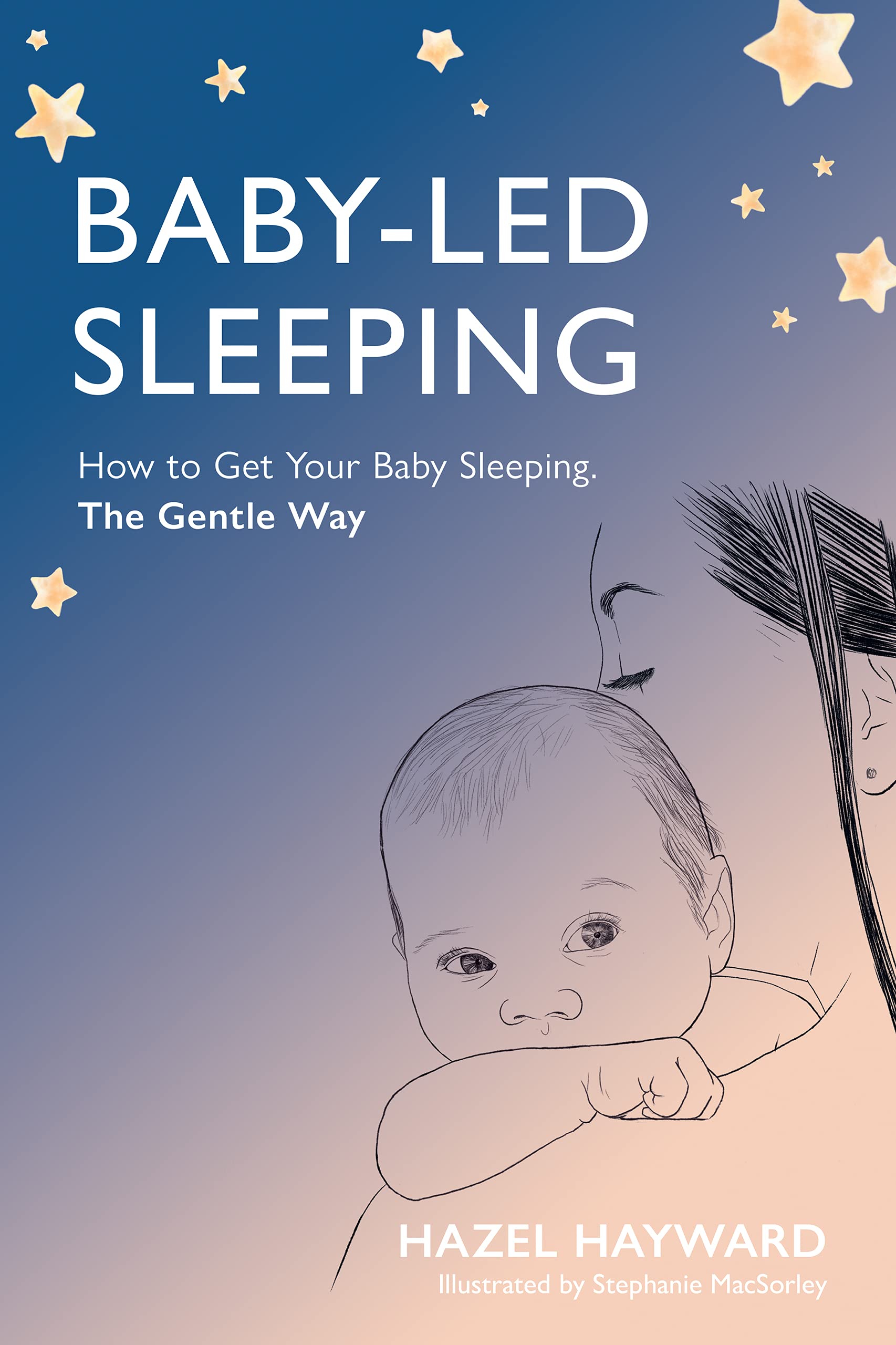 Baby-led Sleeping: How to Get Your Baby Sleeping. The Gentle Way by ...