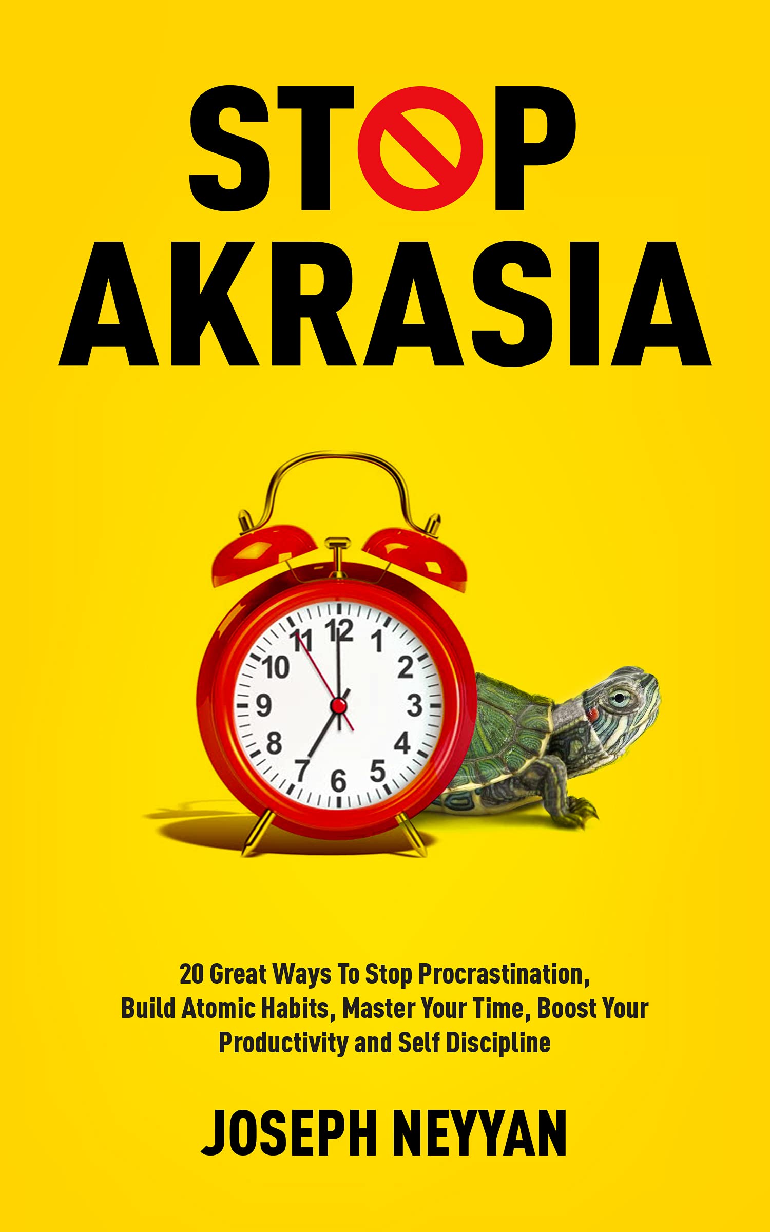 STOP AKRASIA: 20 Great Ways To Stop Procrastination, Build Atomic Habit ...