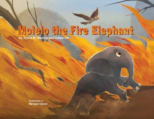 Molelo the Fire Elephant by Sylvia M. Medina | Goodreads