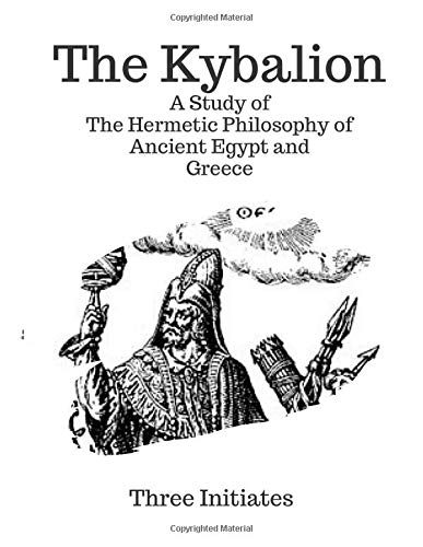 The Kybalion: A Study of The Hermetic Philosophy of Ancient Egypt and ...
