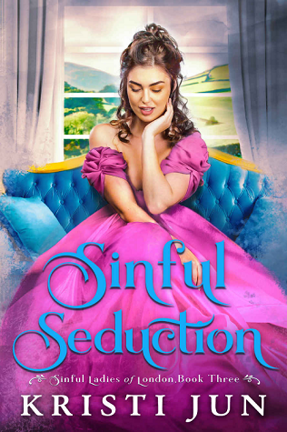 Sinful Seduction (Sinful Ladies of London, #3) by Kristi Jun | Goodreads