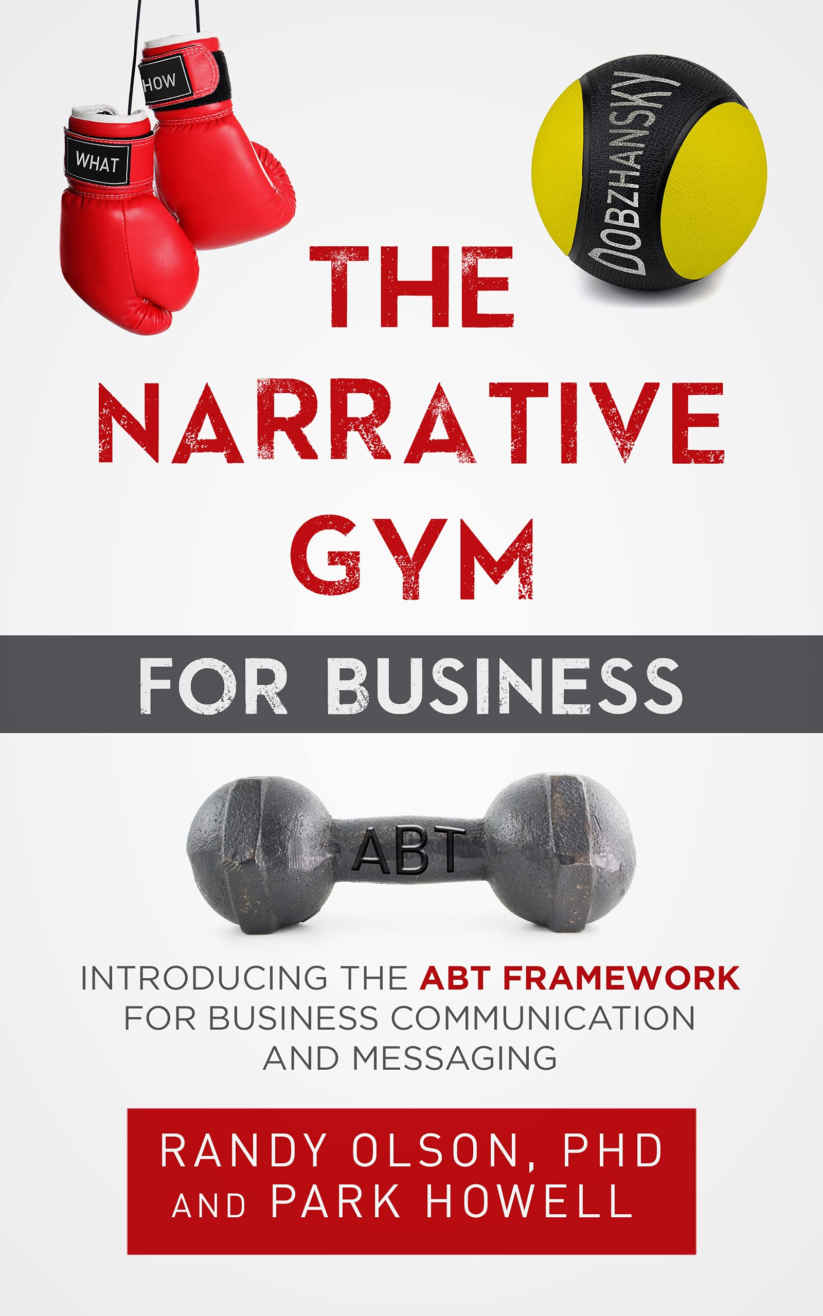 The Narrative Gym for Business: Introducing the ABT Framework for ...