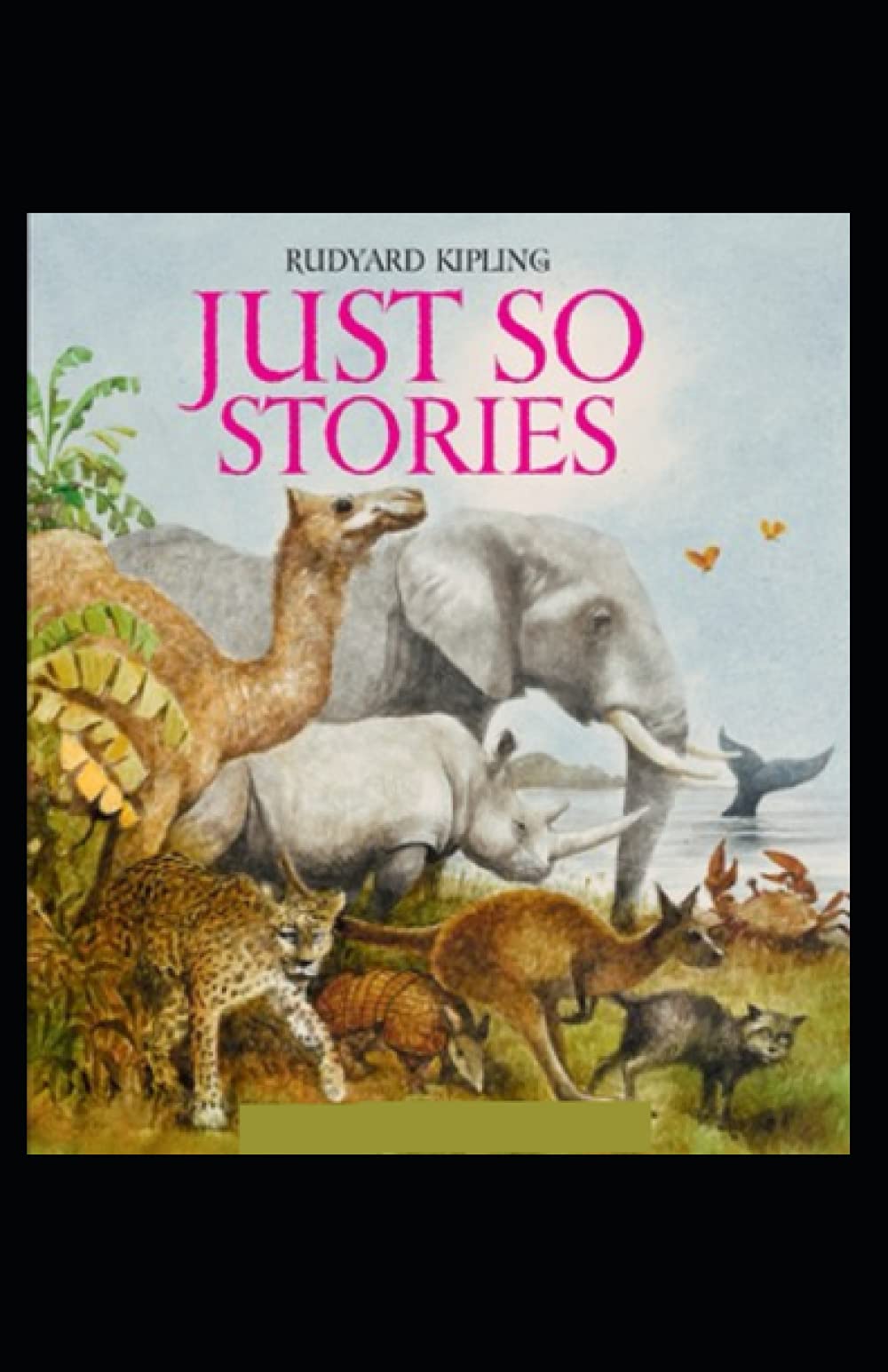 Just So Stories BY Rudyard Kipling: illustrated edition by Rudyard ...