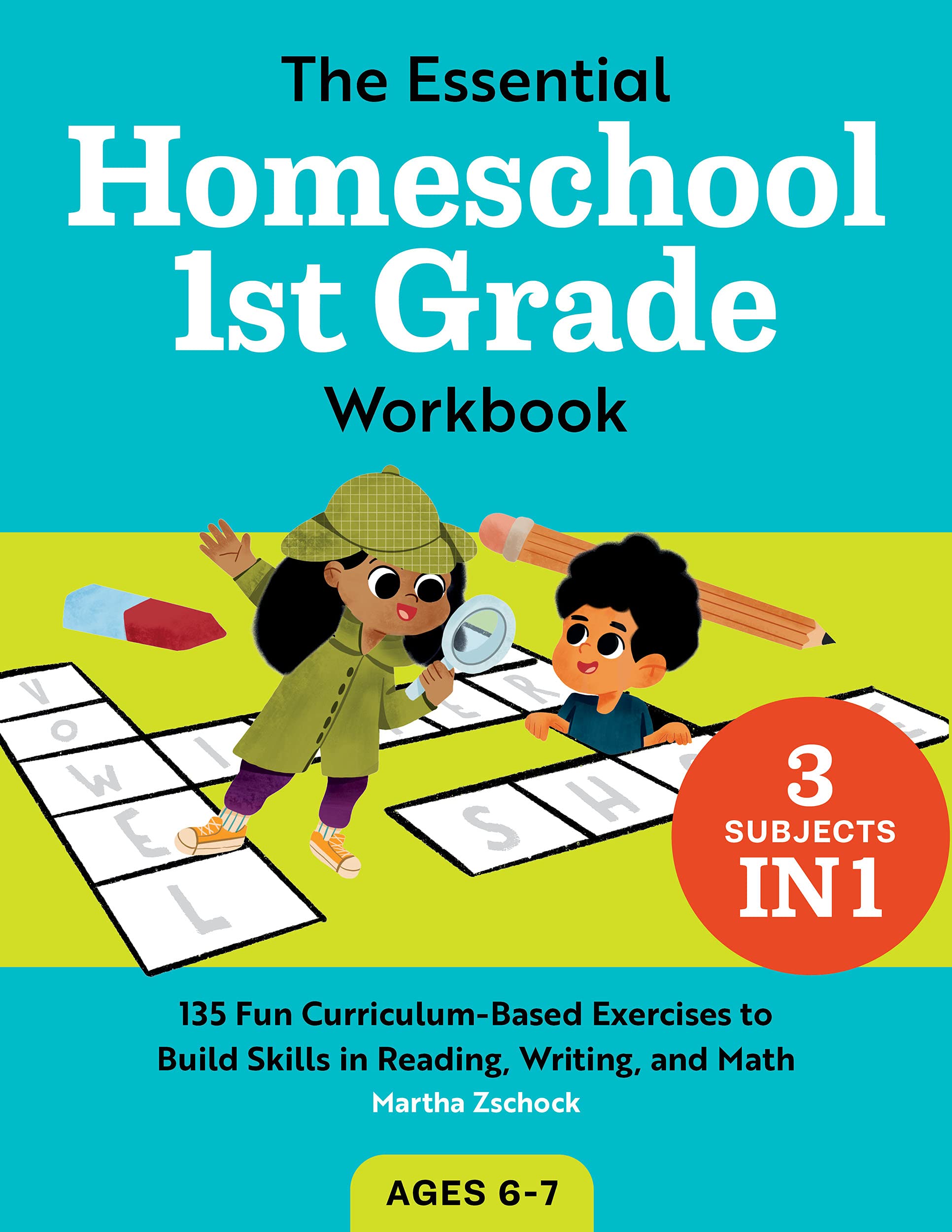 The Essential Homeschool 1st Grade Workbook: 135 Fun Curriculum-Based ...