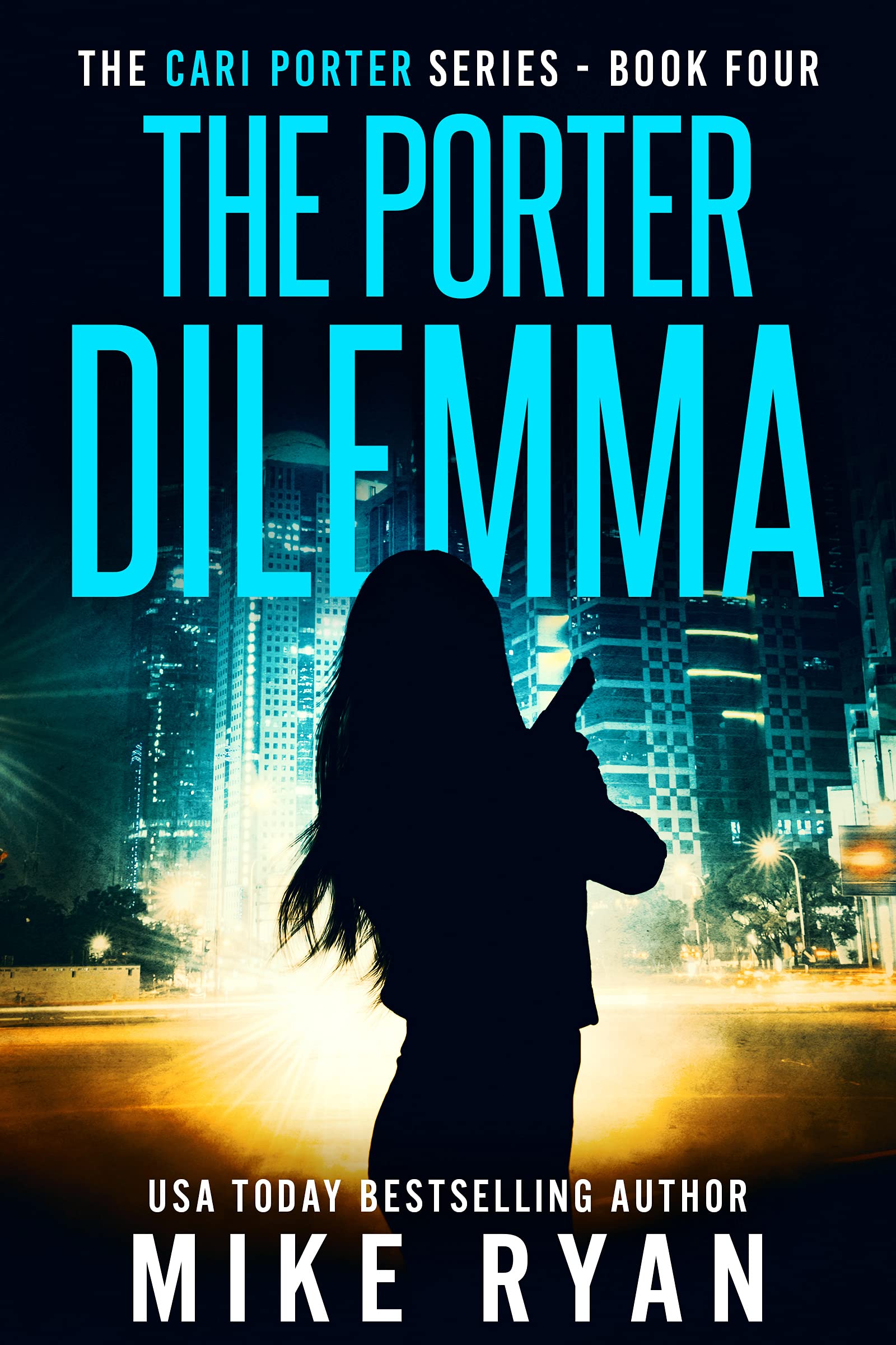 The Porter Dilemma (Cari Porter #4) by Mike Ryan | Goodreads