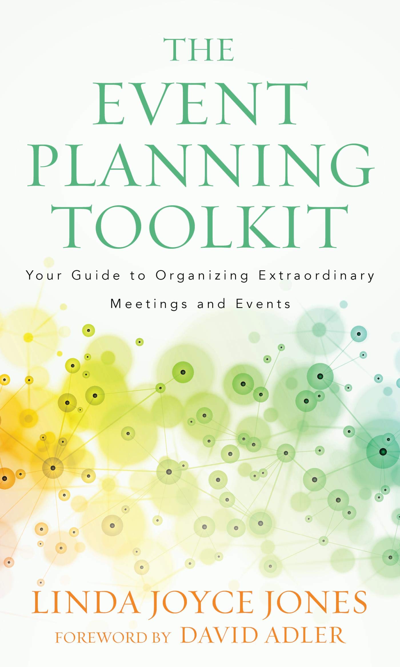 The Event Planning Toolkit: Your Guide to Organizing Extraordinary ...