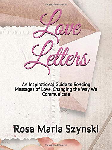 Love Letters: An Inspirational Guide to Sending Messages of Love ...