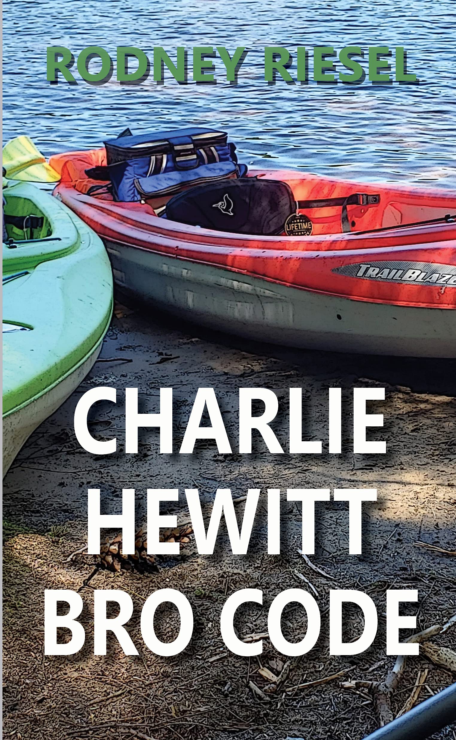 Charlie Hewitt: Bro Code by Rodney Riesel | Goodreads