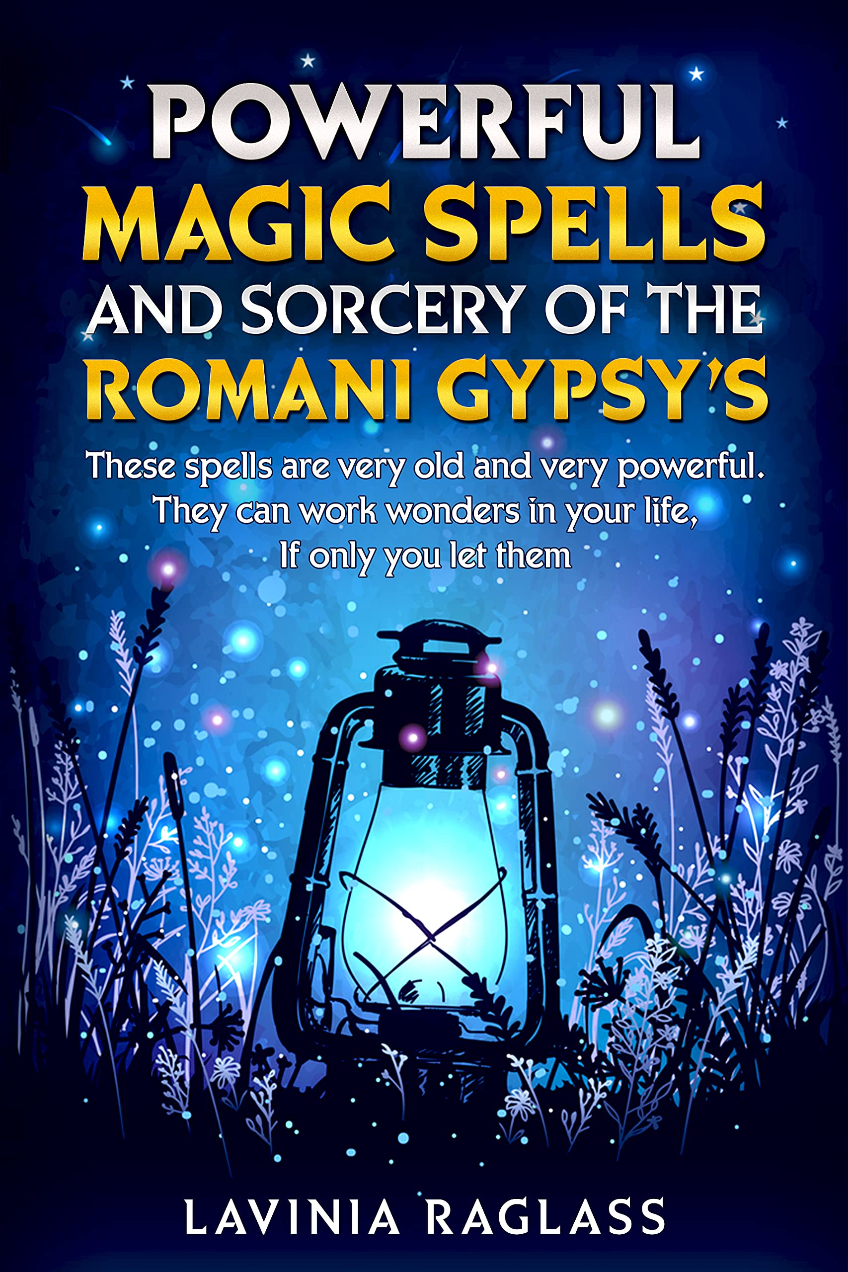 Powerful Magic Spells And Sorcery Of The Romani Gypsy's. Create A ...