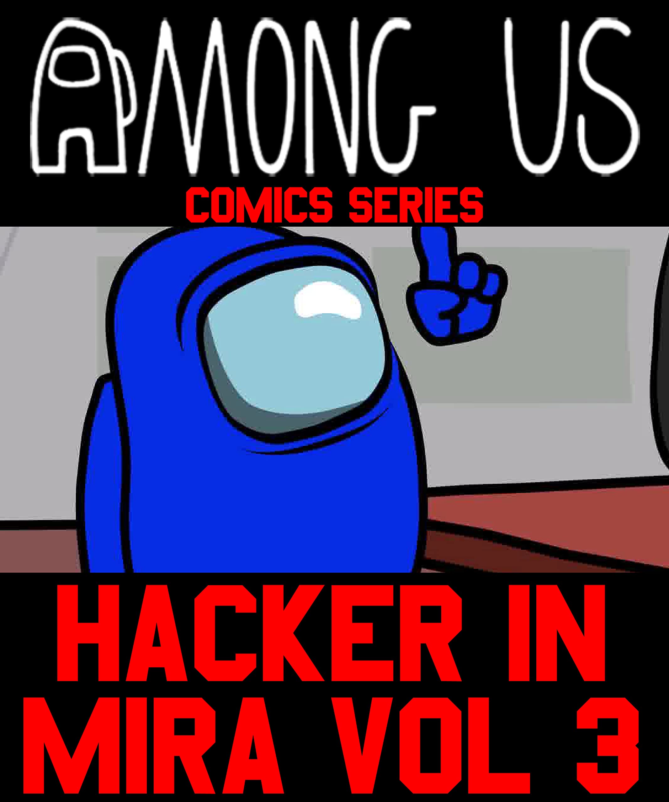 AMONG US COMICS: HACKER IN MIRA 3 by Kylee Steuber | Goodreads
