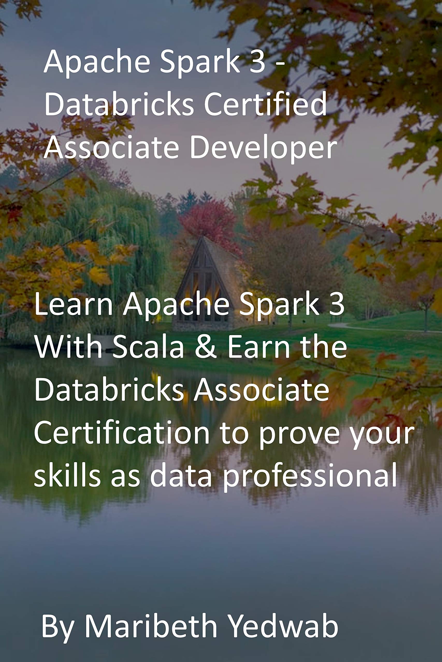 Apache Spark 3 - Databricks Certified Associate Developer: Learn Apache ...