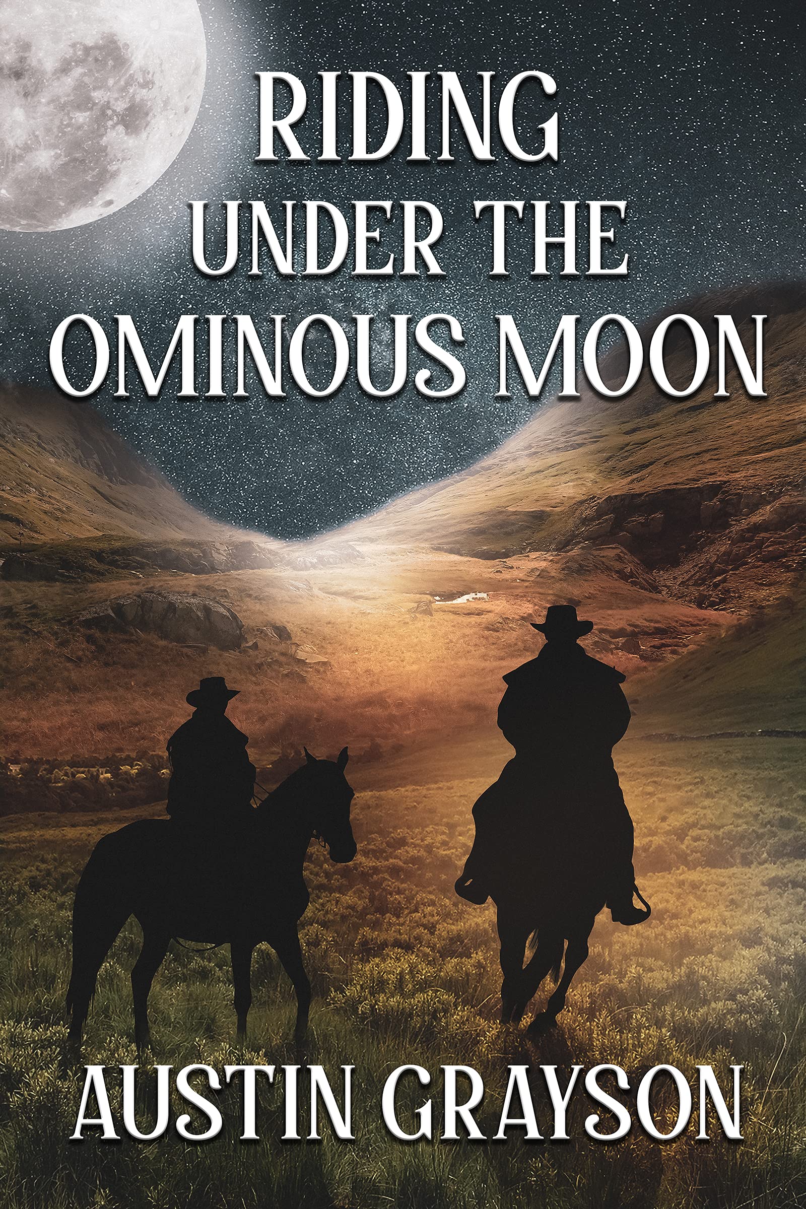 Riding Under the Ominous Moon: A Historical Western Adventure Book by ...