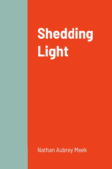 Shedding Light by Nathan Aubrey Meek | Goodreads