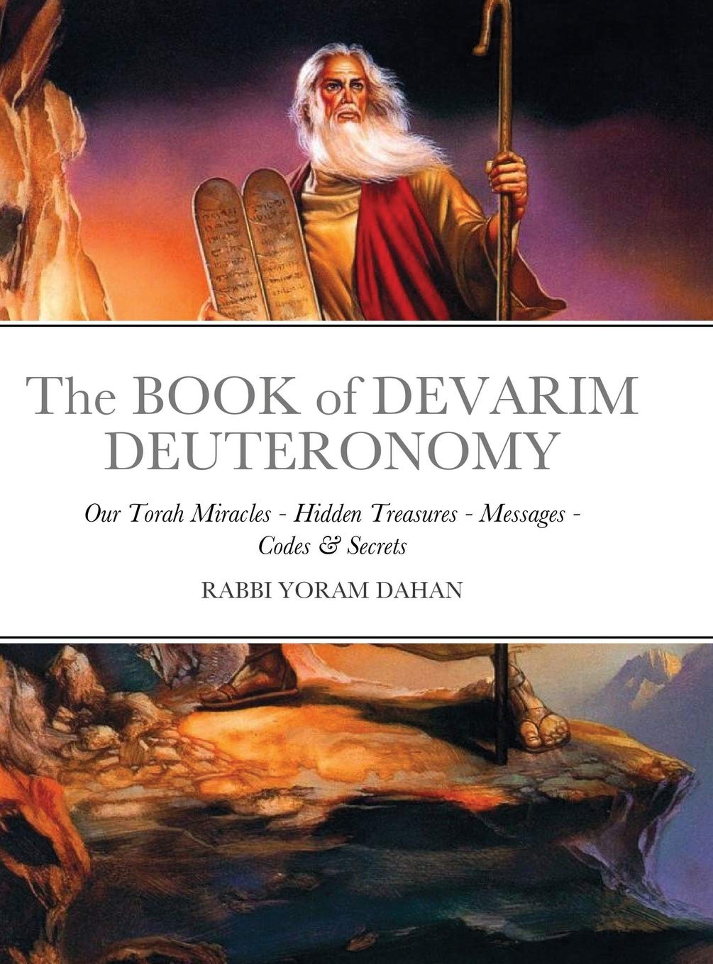 The BOOK of DEVARIM DEUTERONOMY: Our Torah Miracles - Hidden Treasures - Messages - Codes ...
