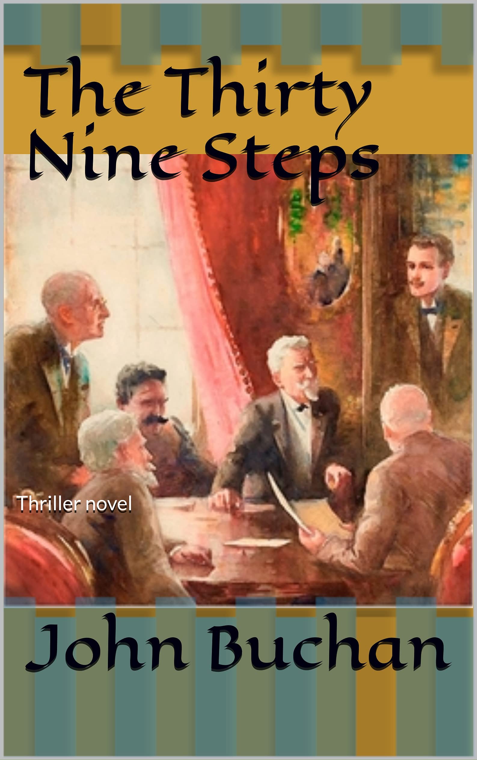 The Thirty Nine Steps : Thriller novel by John Buchan | Goodreads