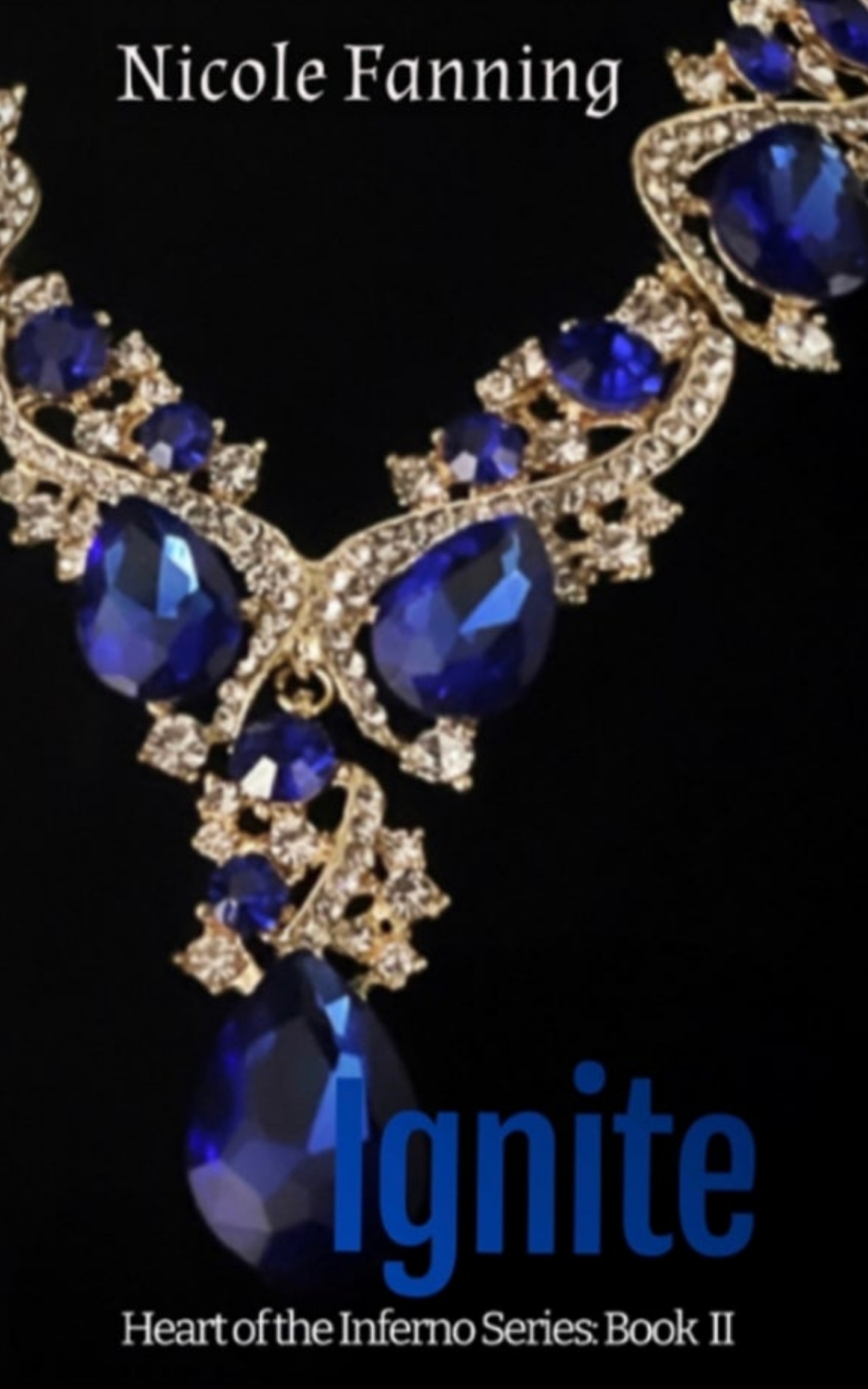 Ignite (Heart of the Inferno, #2) by Nicole Fanning | Goodreads