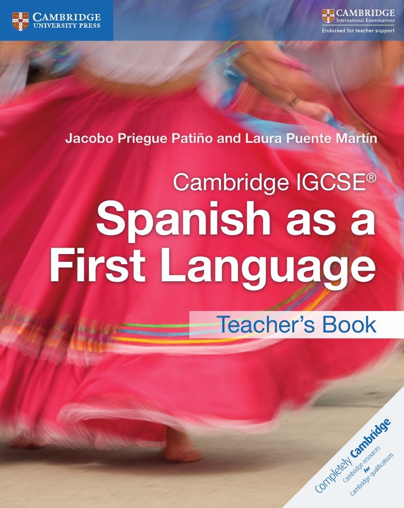 Cambridge IGCSE® Spanish as a First Language Teacher's Book (Cambridge ...