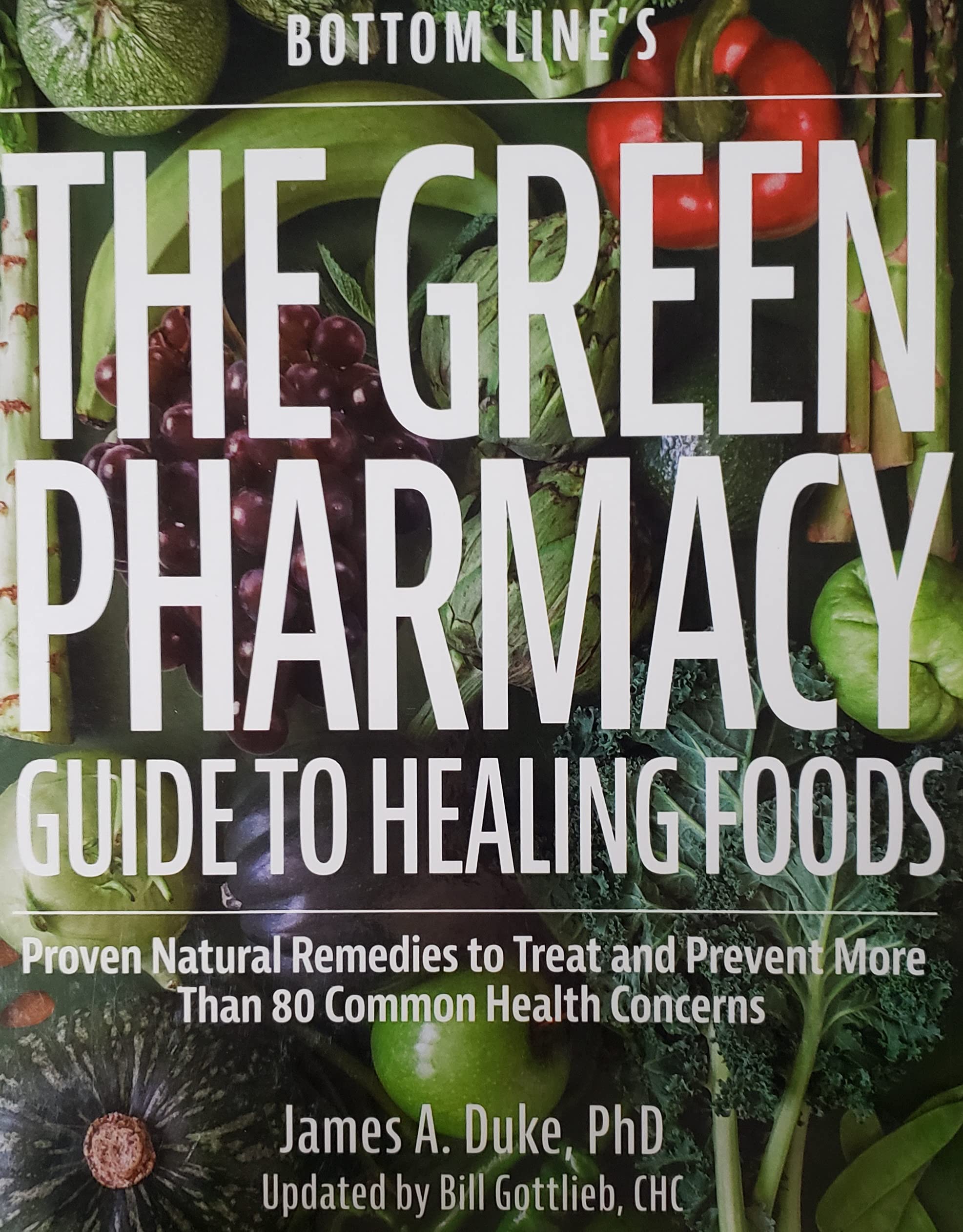 Bottom Line's The Green Pharmacy Guide To Healing Foods: Proven Natural ...