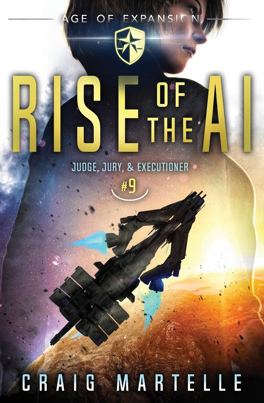 Rise of the AI (Judge, Jury, Executioner) by Craig Martelle | Goodreads
