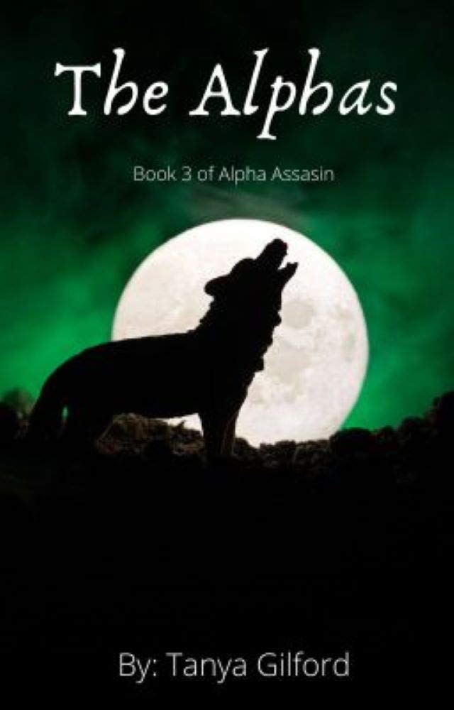 The Alphas: Book 3 of the Alpha Assassin series by Tanya Gilford ...