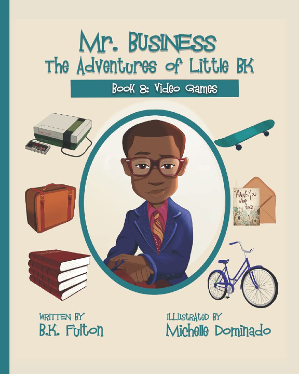 Mr. Business: The Adventures of Little BK: Book 8: Video Games by B.K ...