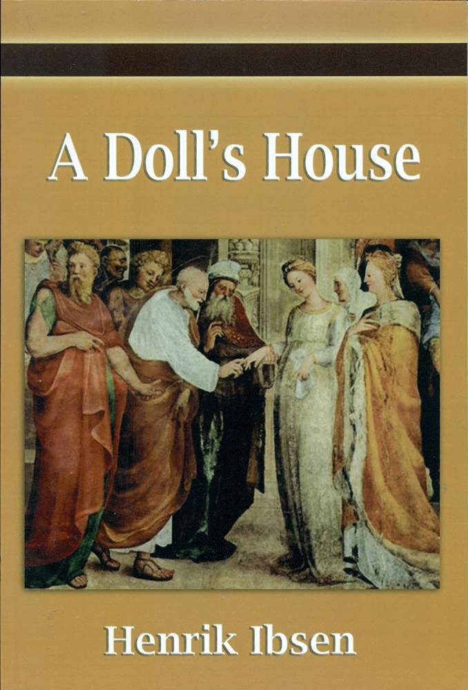 A Doll’s House: Henrik Ibsen (Dramas & Plays, Classics, Literature ...