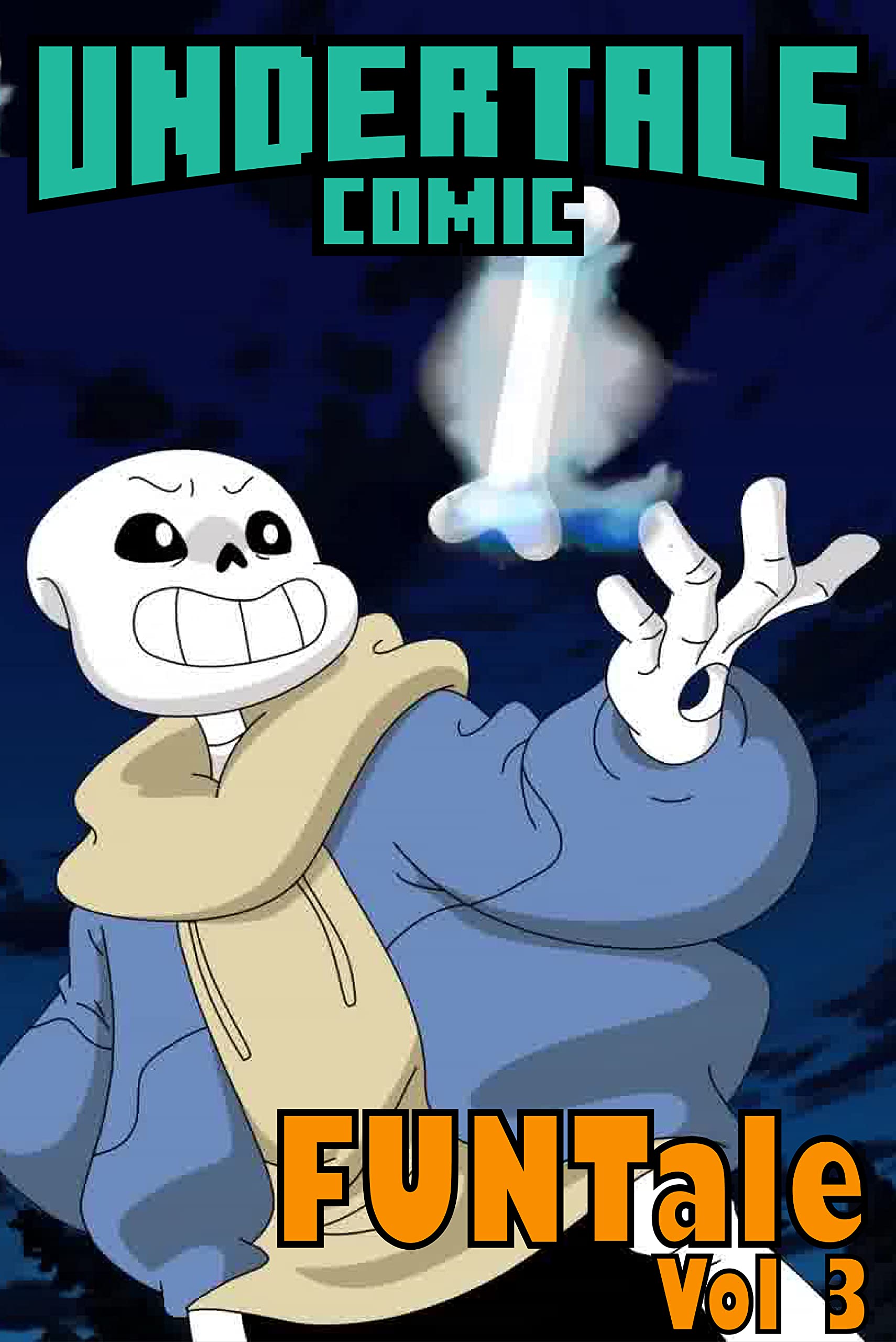 Under-Tale Comic: FUNTale Vol 3 by Sergio Anaya | Goodreads