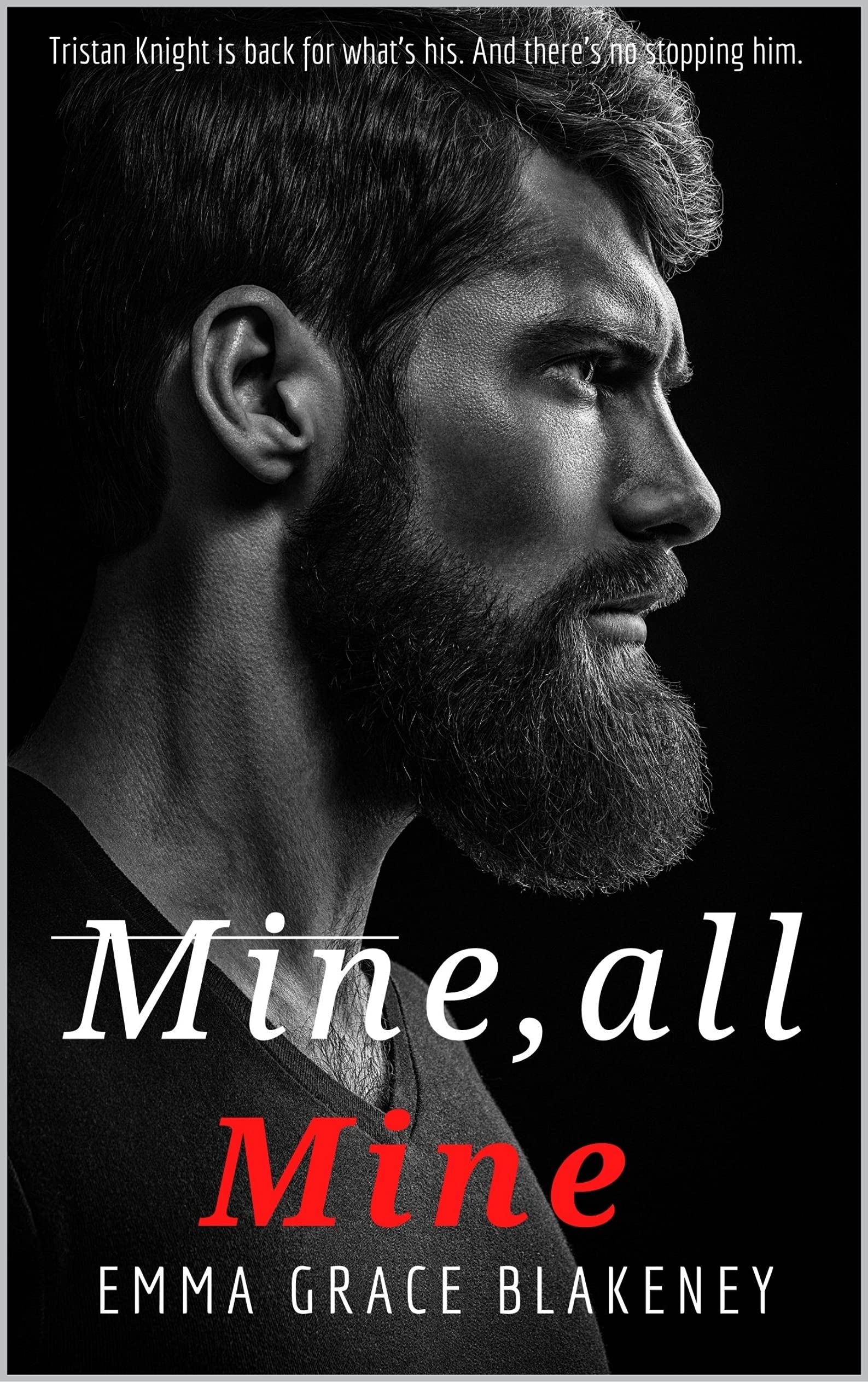 Mine, all Mine: Book One by Emma Grace Blakeney | Goodreads