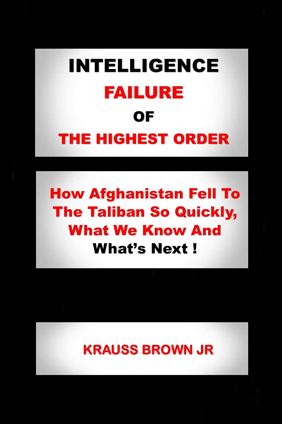 Intelligence Failure Of The Highest Order — : How Afghanistan Fell To ...