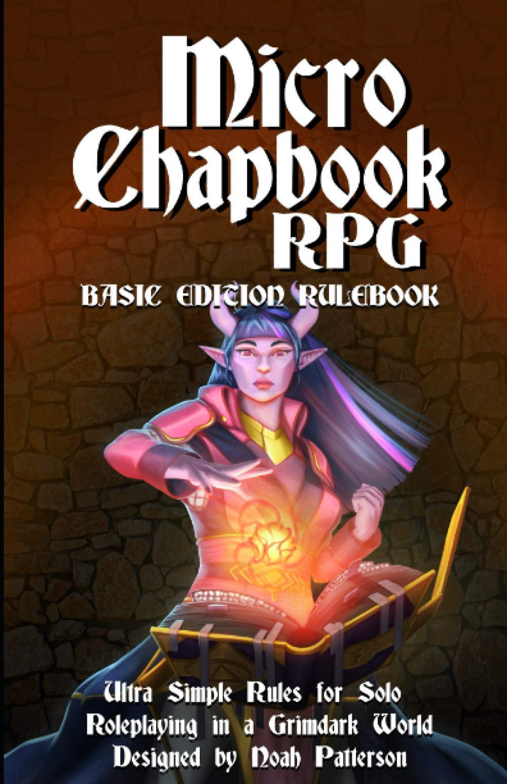Micro Chapbook RPG: Basic Edition Rules by Noah Patterson | Goodreads