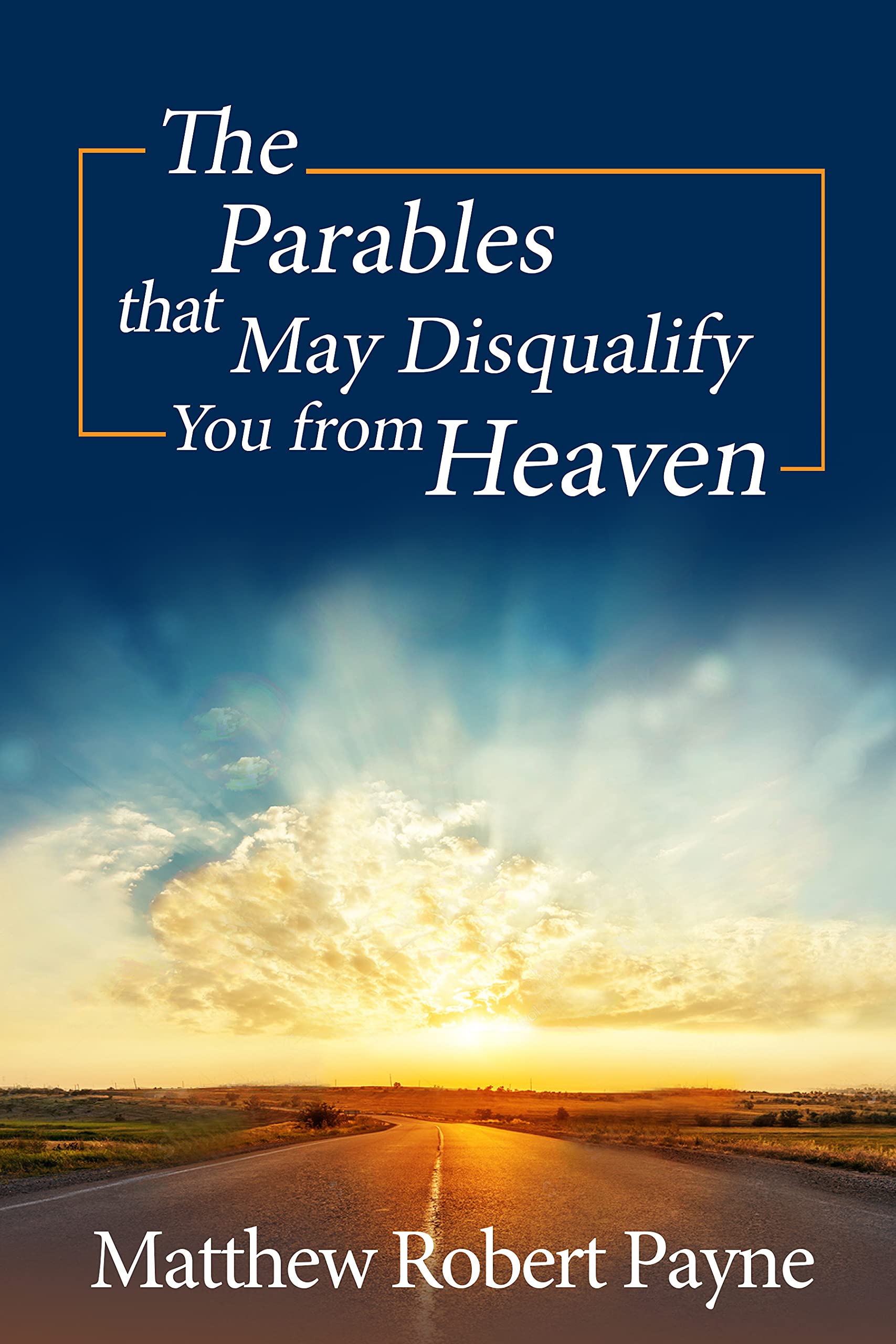 The Parables that May Disqualify You from Heaven by Matthew Robert ...