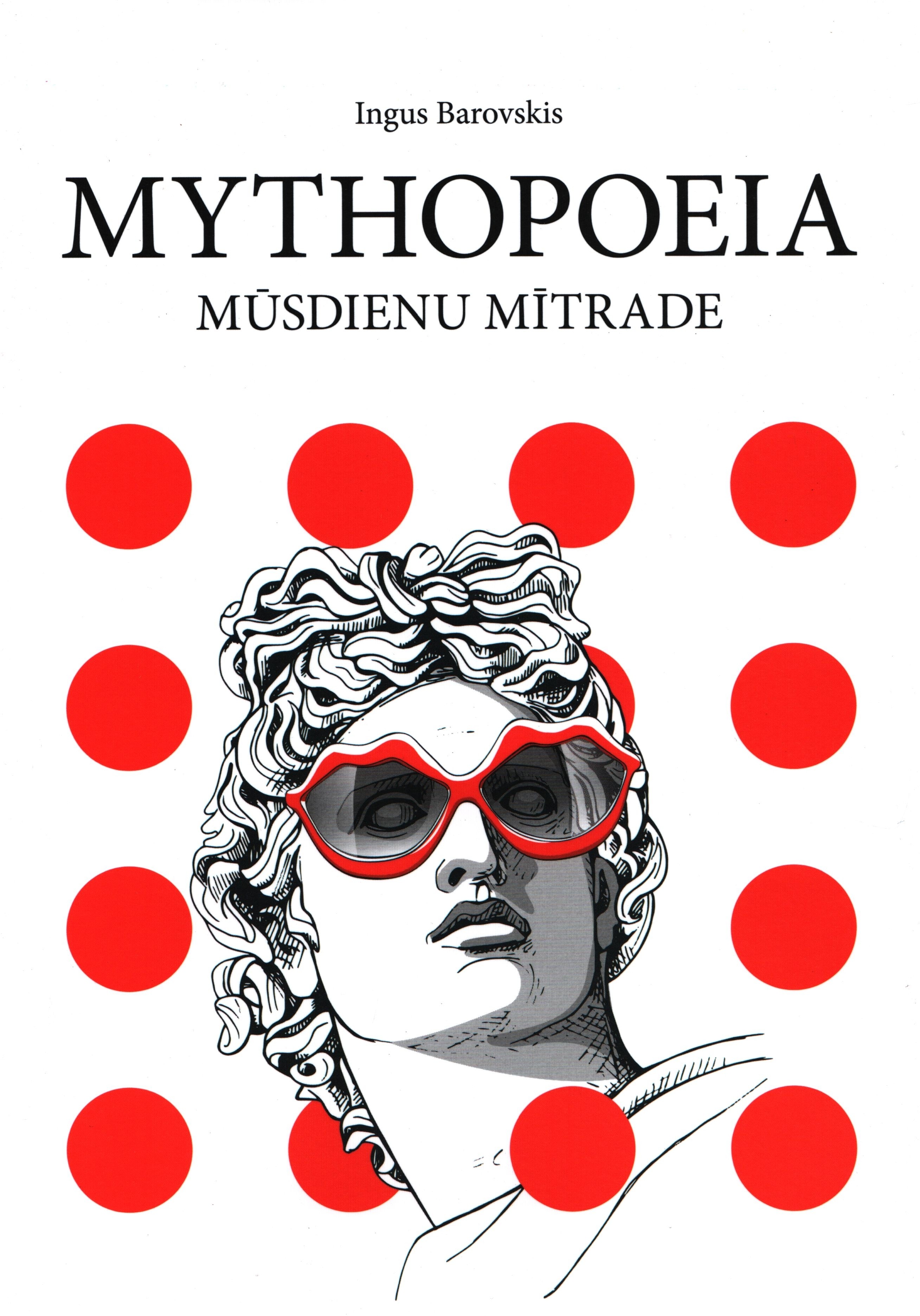 Mythopoeia: mūsdienu mītrade by Ingus Barovskis | Goodreads