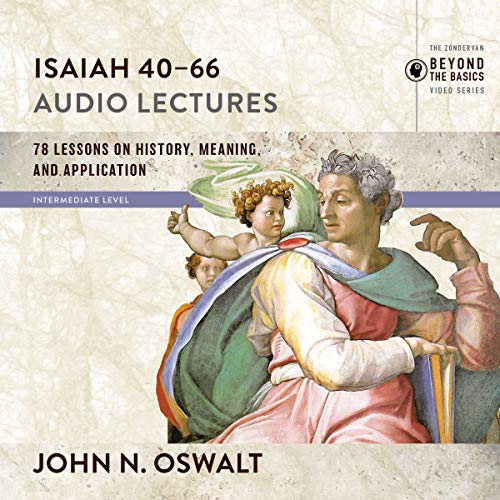 Isaiah 40-66: Audio Lectures by John N. Oswalt | Goodreads