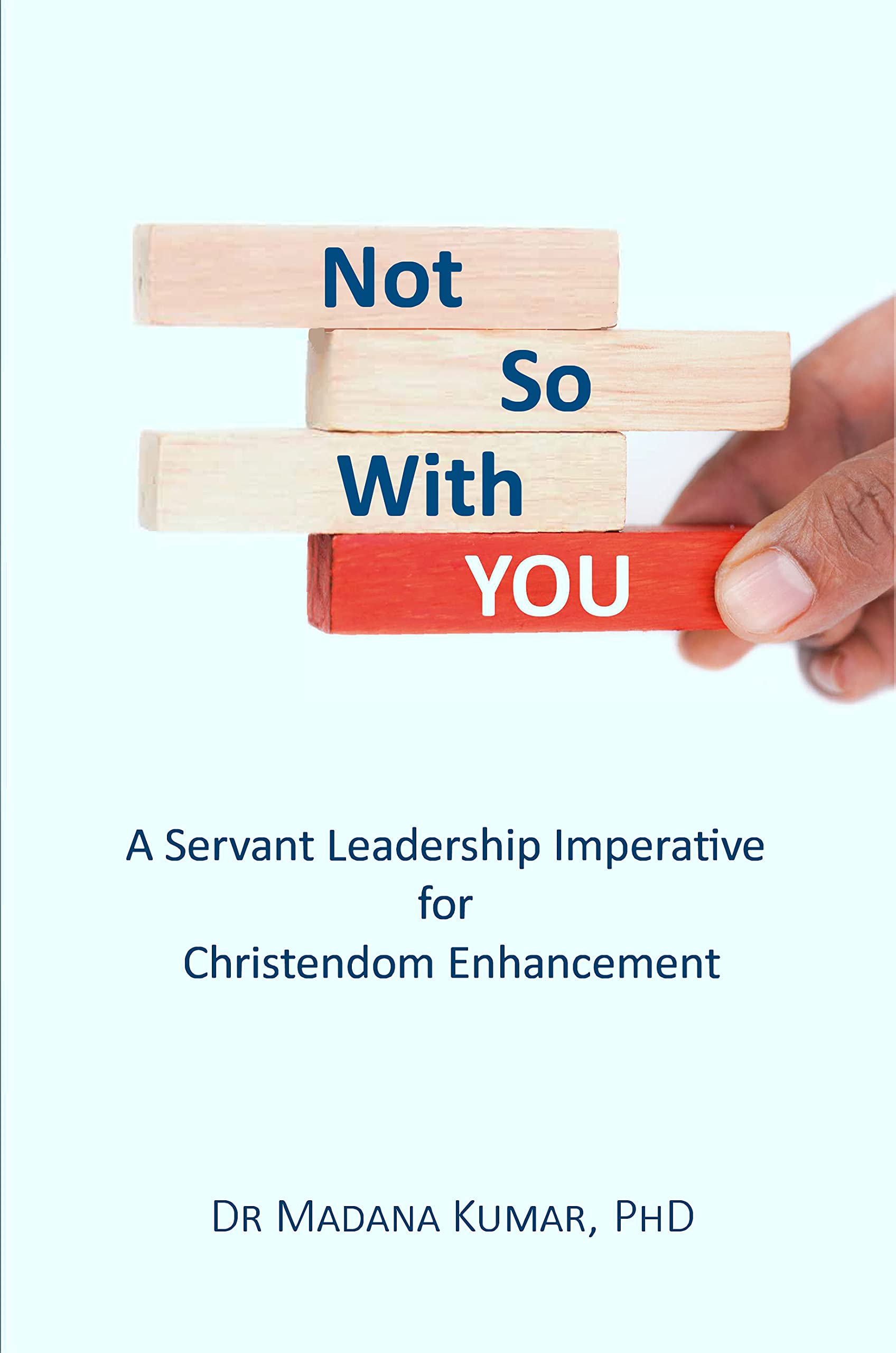 Not-So-With-YOU: A Servant Leadership Imperative for Christendom ...