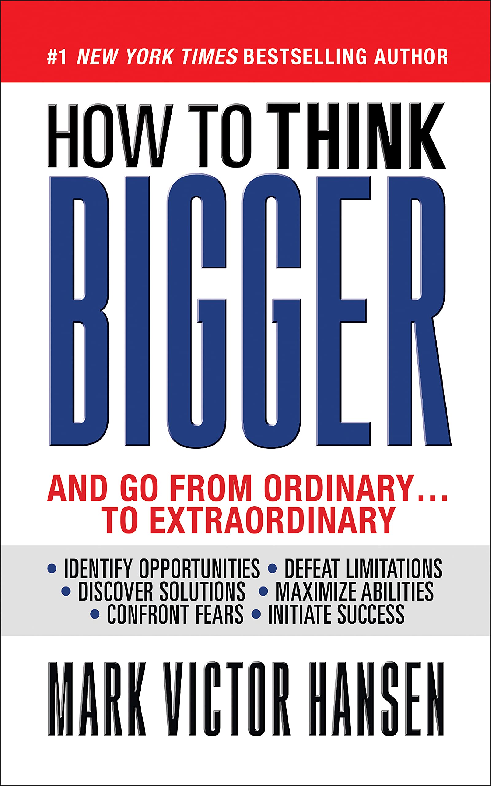 How to Think Bigger: And Go From Ordinary...To Extraordinary by Mark ...