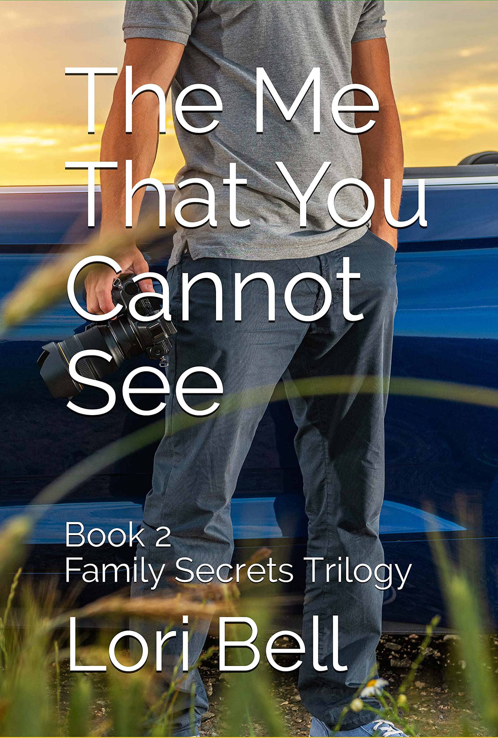 The Me That You Cannot See: Book 2 Family Secrets Trilogy by Lori Bell ...