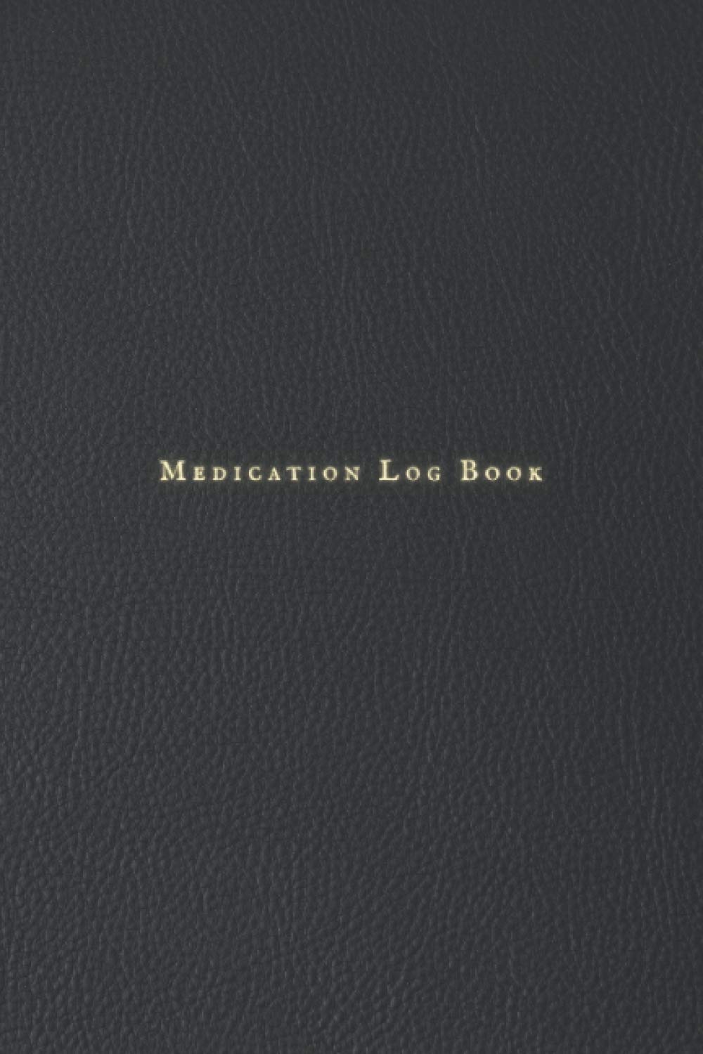 Medication Log Book: Personal Medication Administration Diary Record ...