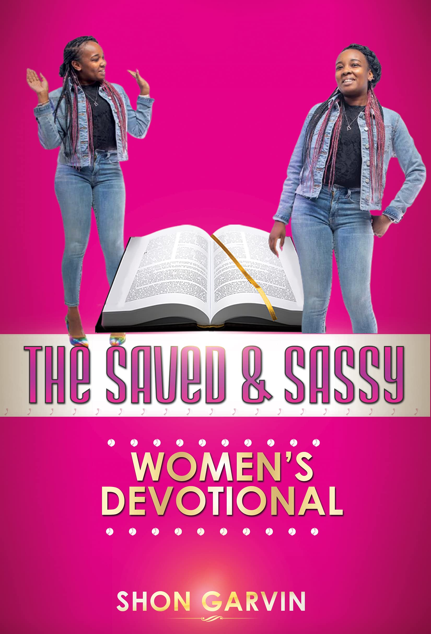 The Saved and Sassy Women's Devotional by Shon Garvin | Goodreads