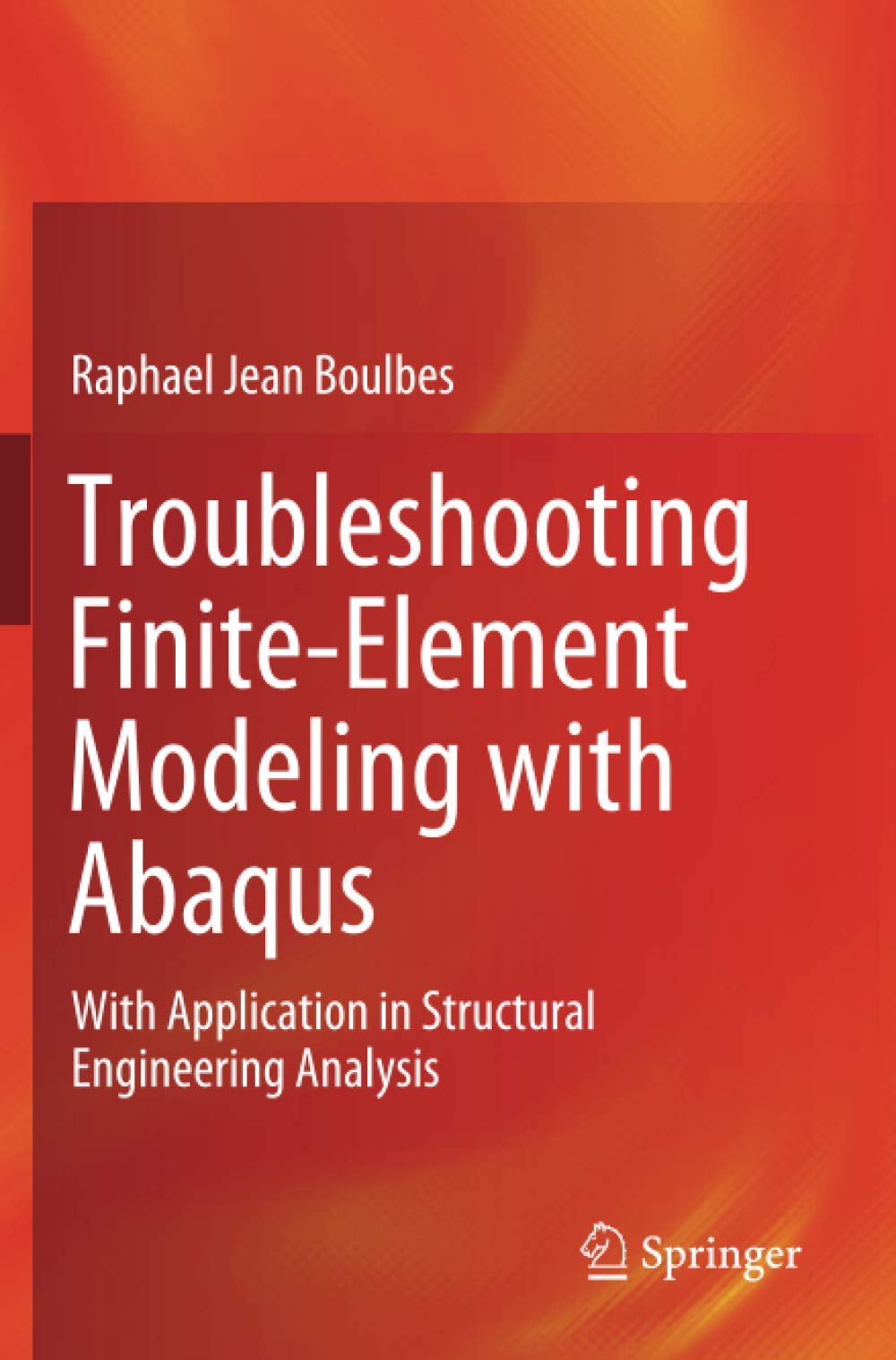 Troubleshooting Finite-Element Modeling with Abaqus: With Application ...