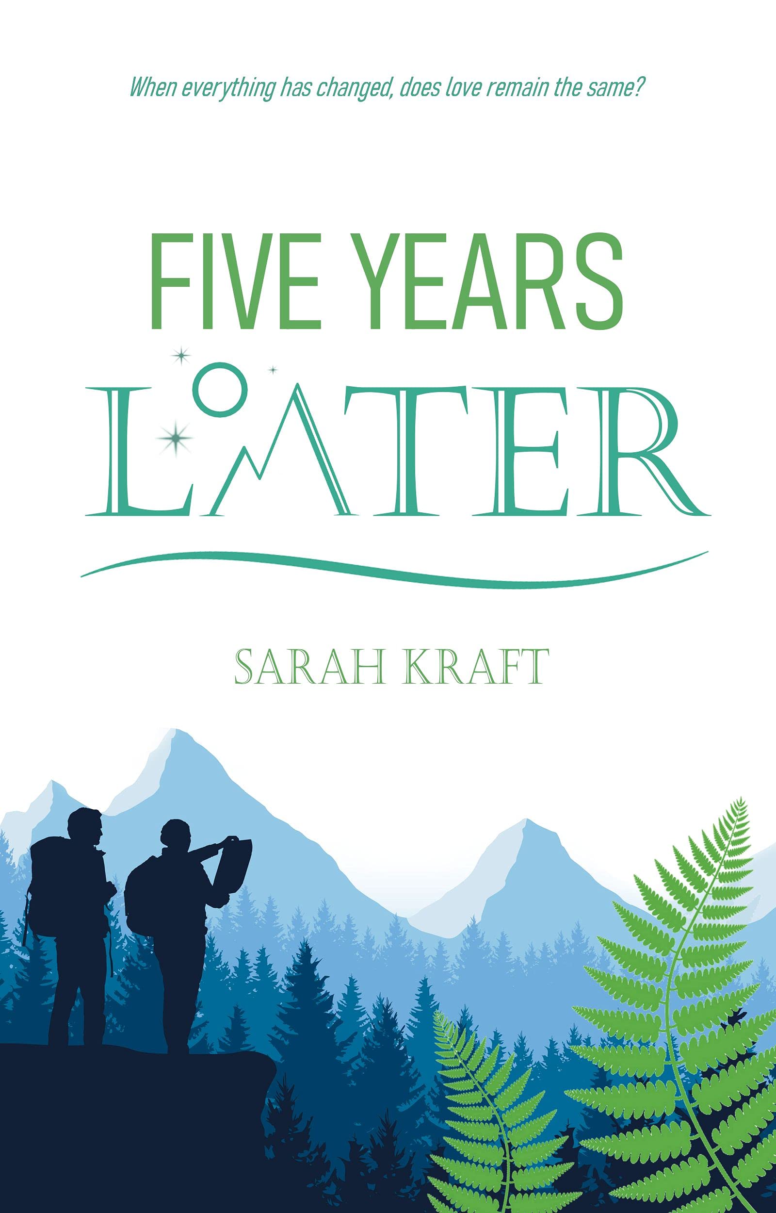 Five Years Later by Sarah Kraft | Goodreads